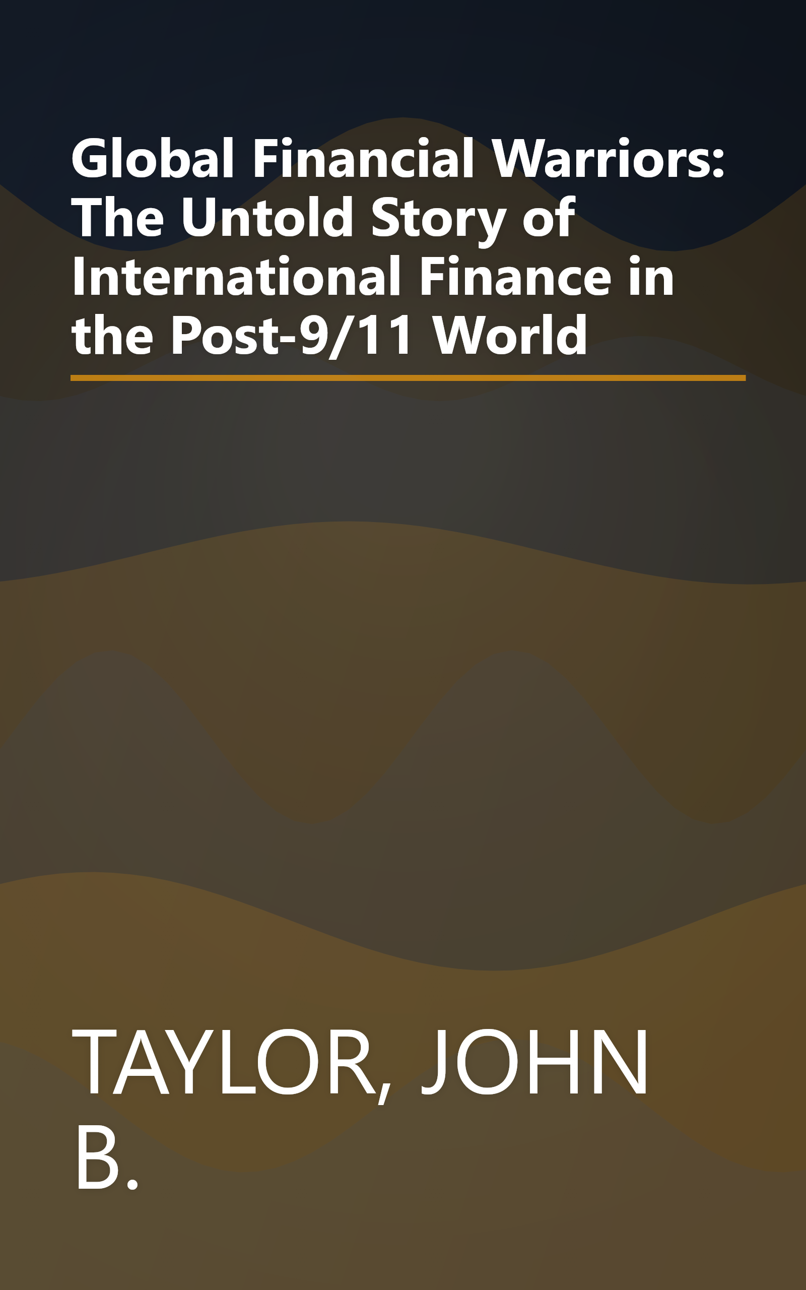 Global Financial Warriors: The Untold Story of International Finance in the Post-9/11 World book cover