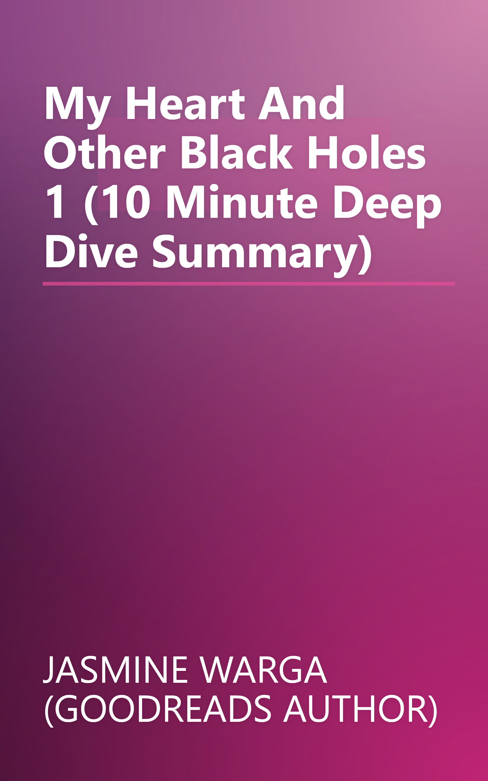 My Heart And Other Black Holes 1 (10 Minute   Deep Dive Summary) book cover