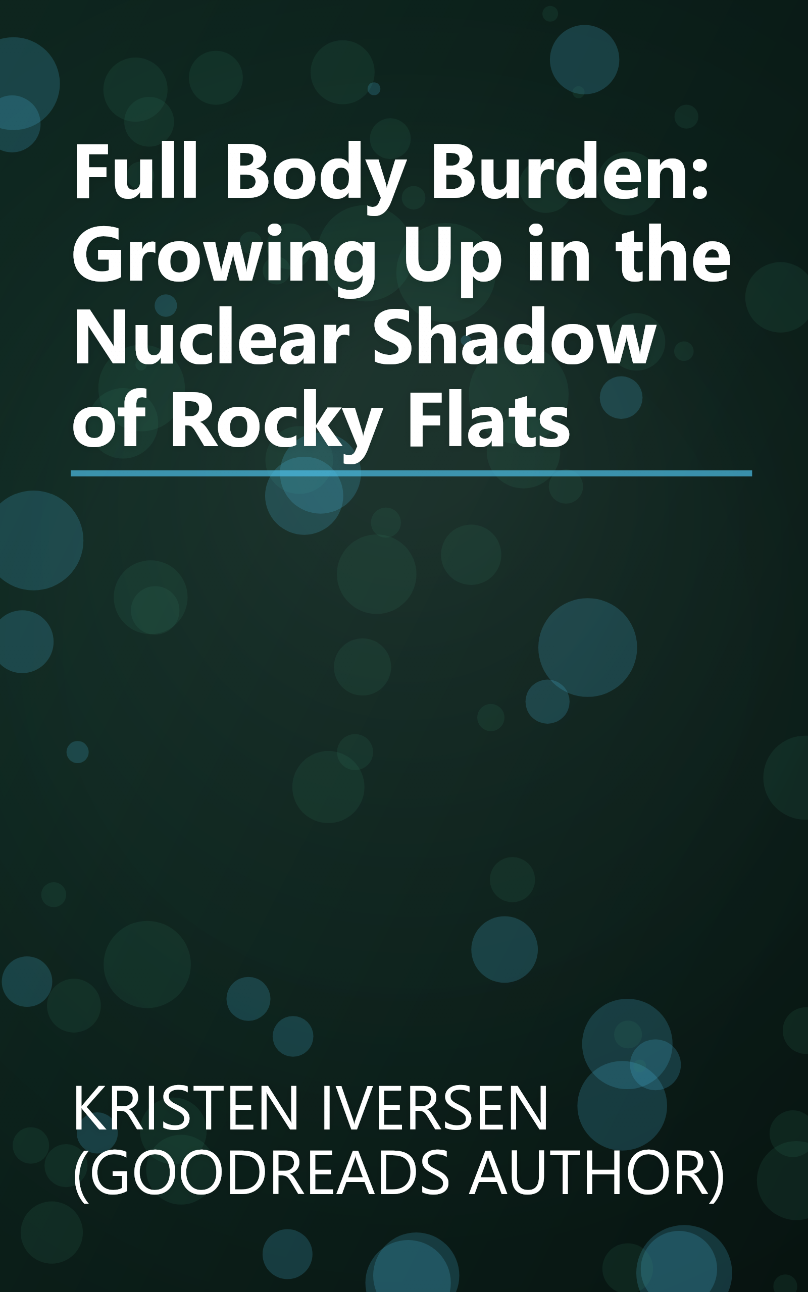 Full Body Burden: Growing Up in the Nuclear Shadow of Rocky Flats book cover