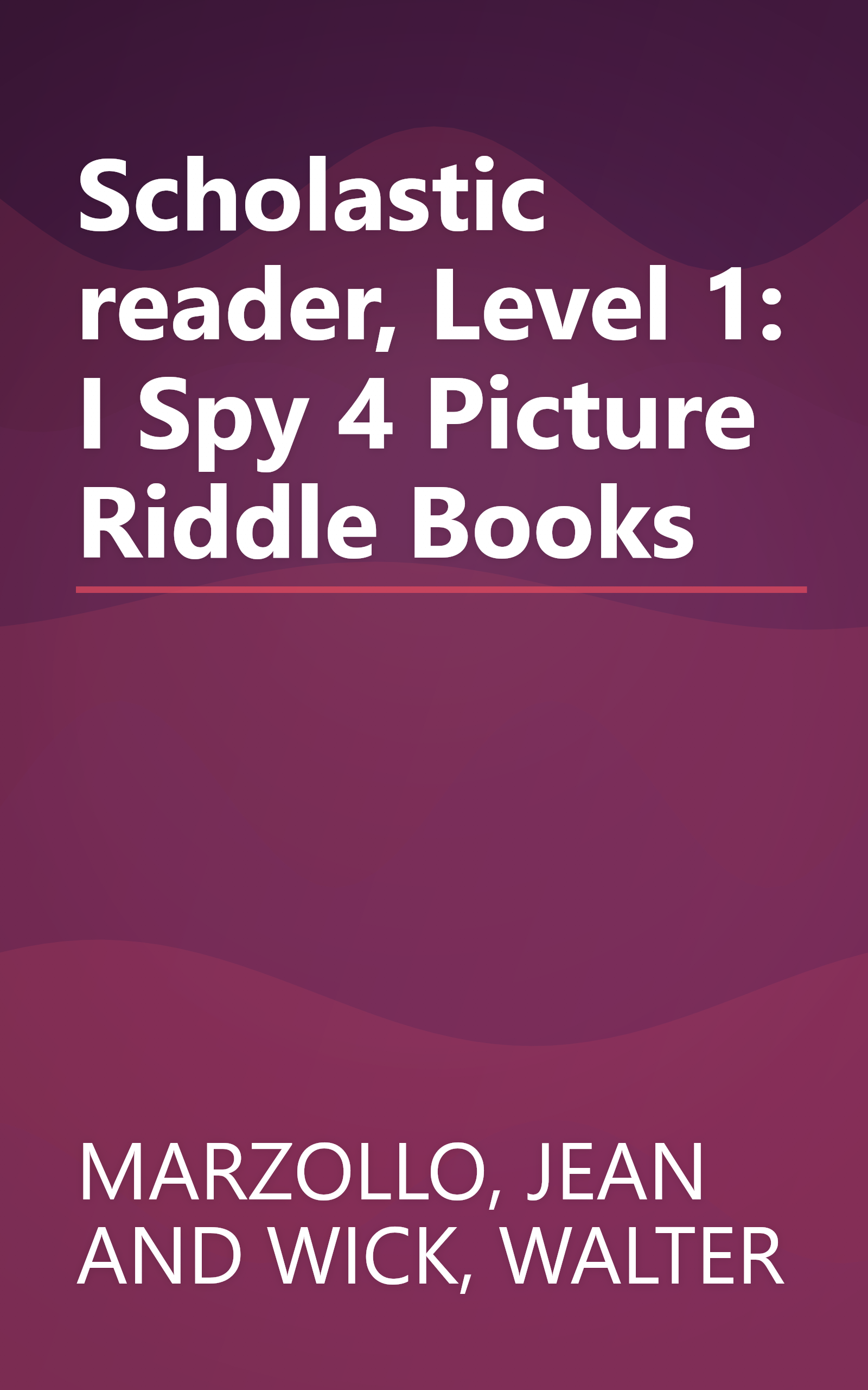 Scholastic reader, Level 1: I Spy 4 Picture Riddle Books book cover