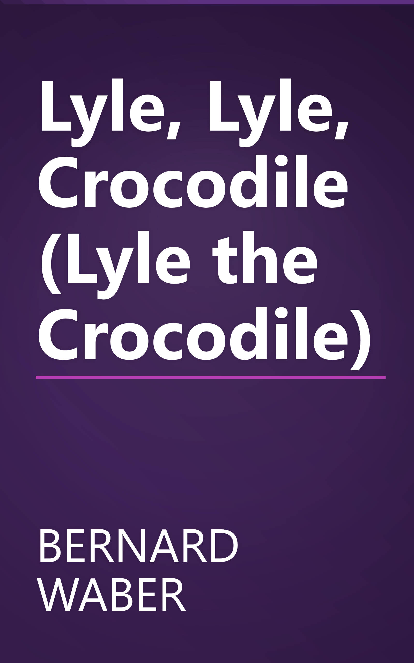 Lyle, Lyle, Crocodile (Lyle the Crocodile) book cover