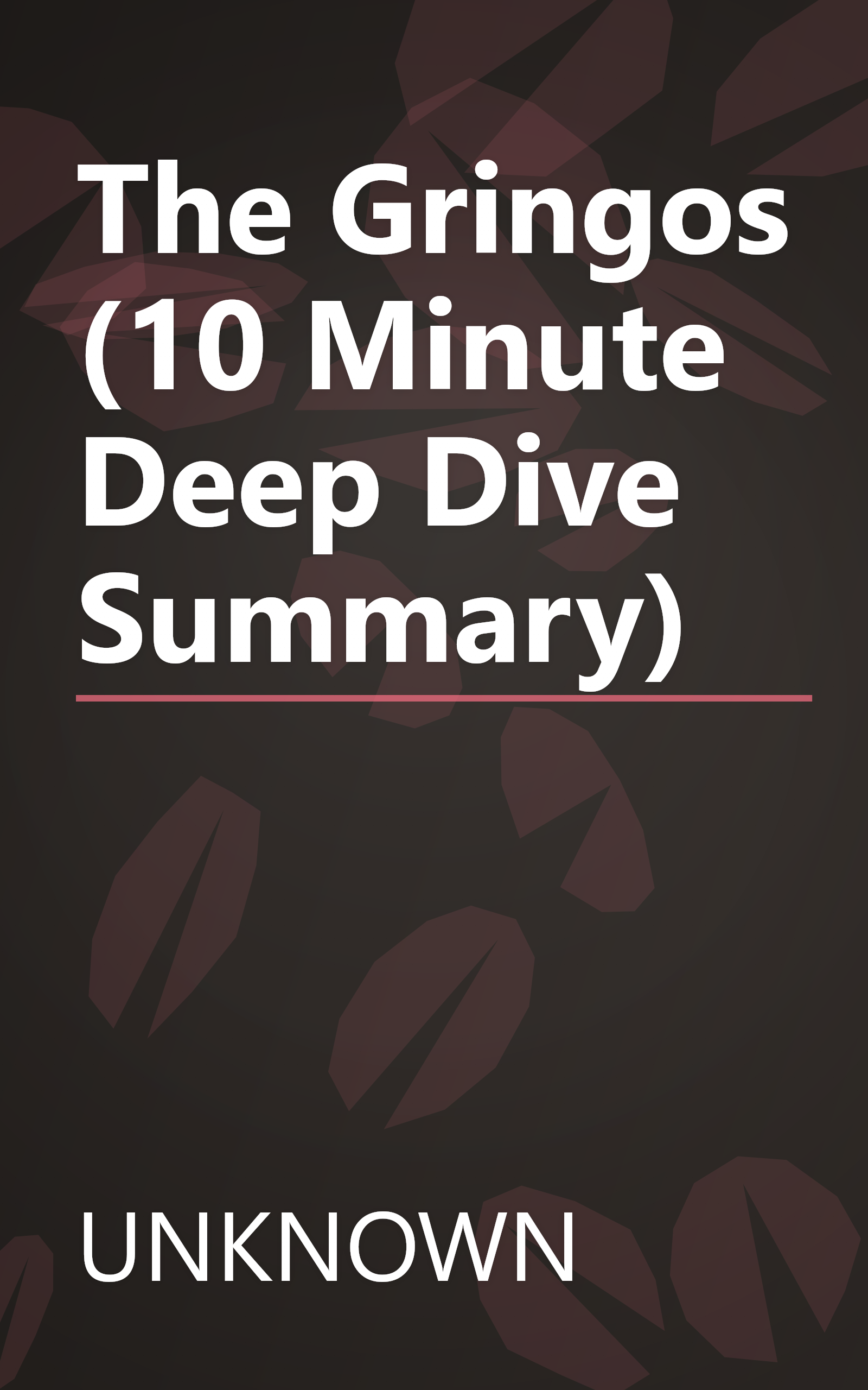 The Gringos (10 Minute   Deep Dive Summary) book cover