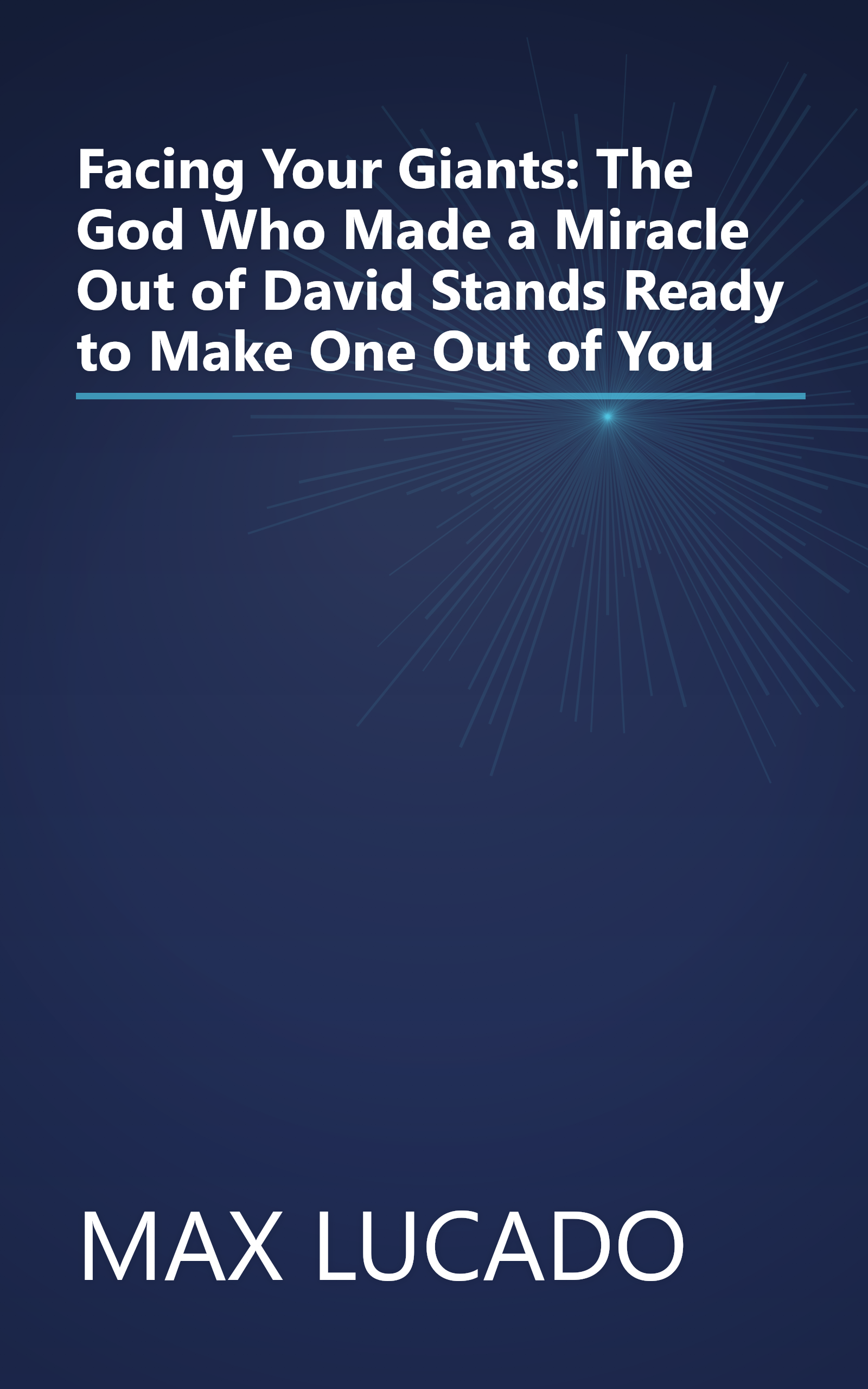 Facing Your Giants: The God Who Made a Miracle Out of David Stands Ready to Make One Out of You book cover