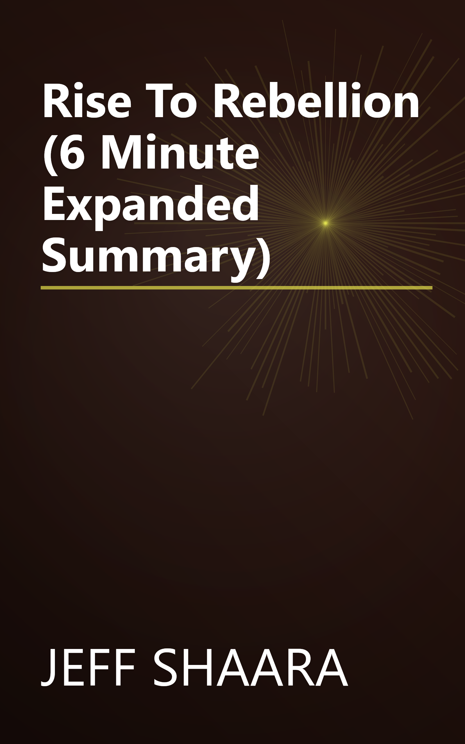 Rise To Rebellion (6 Minute   Expanded Summary) book cover