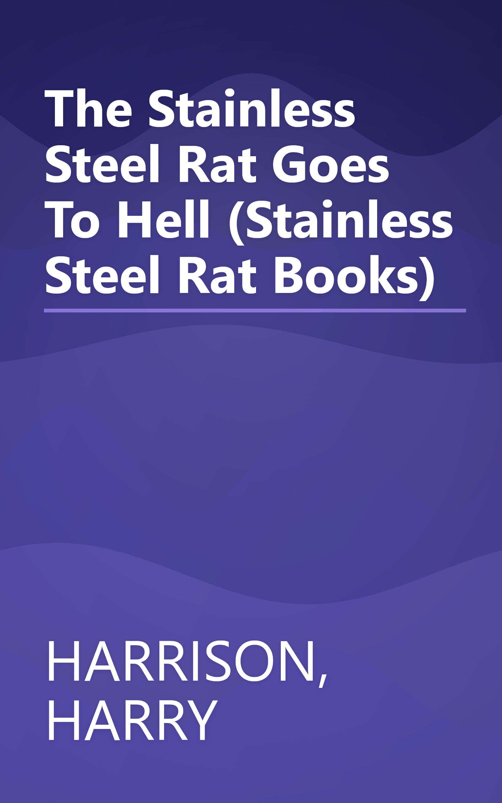 The Stainless Steel Rat Goes To Hell (Stainless Steel Rat Books) book cover