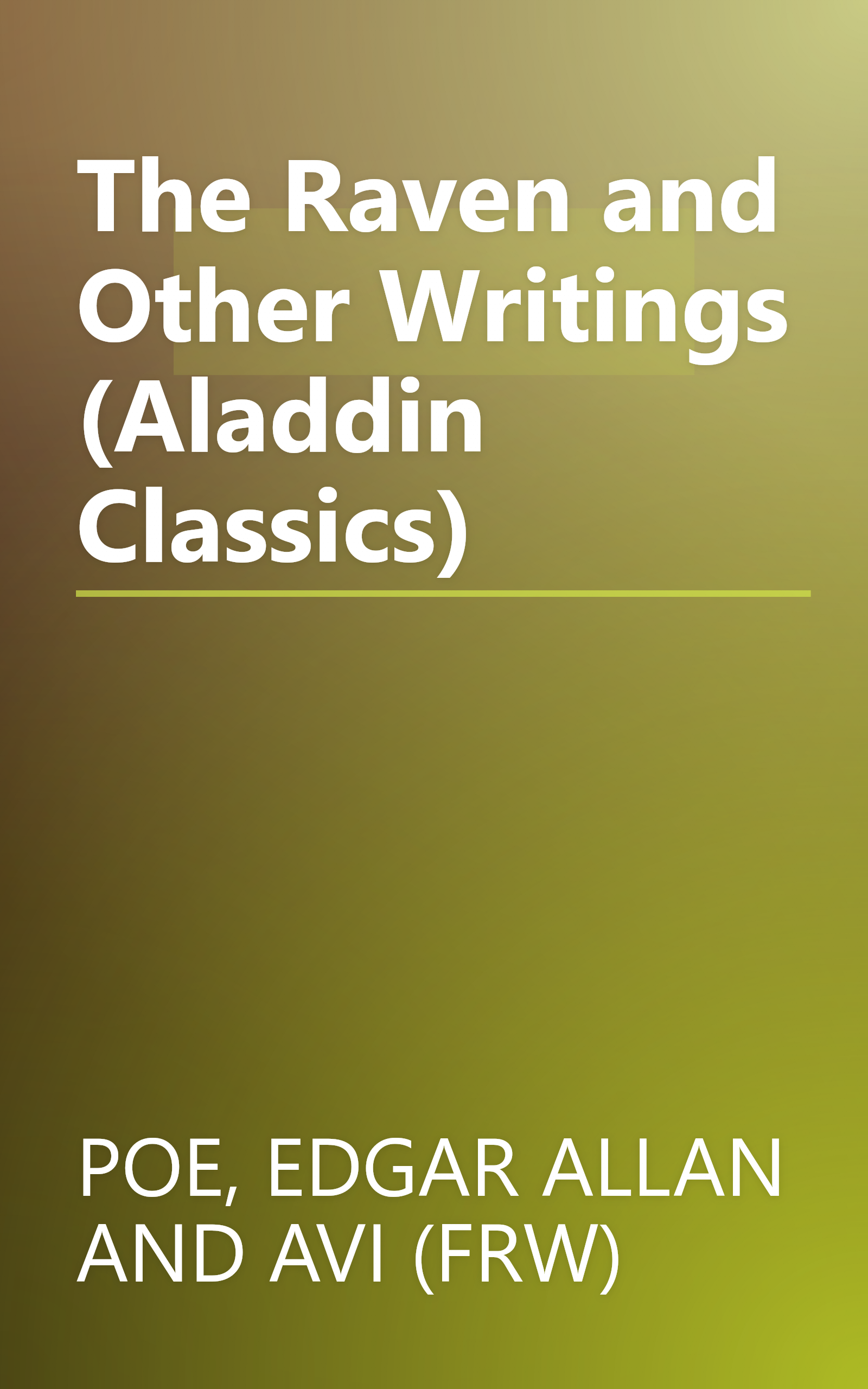 The Raven and Other Writings (Aladdin Classics) book cover