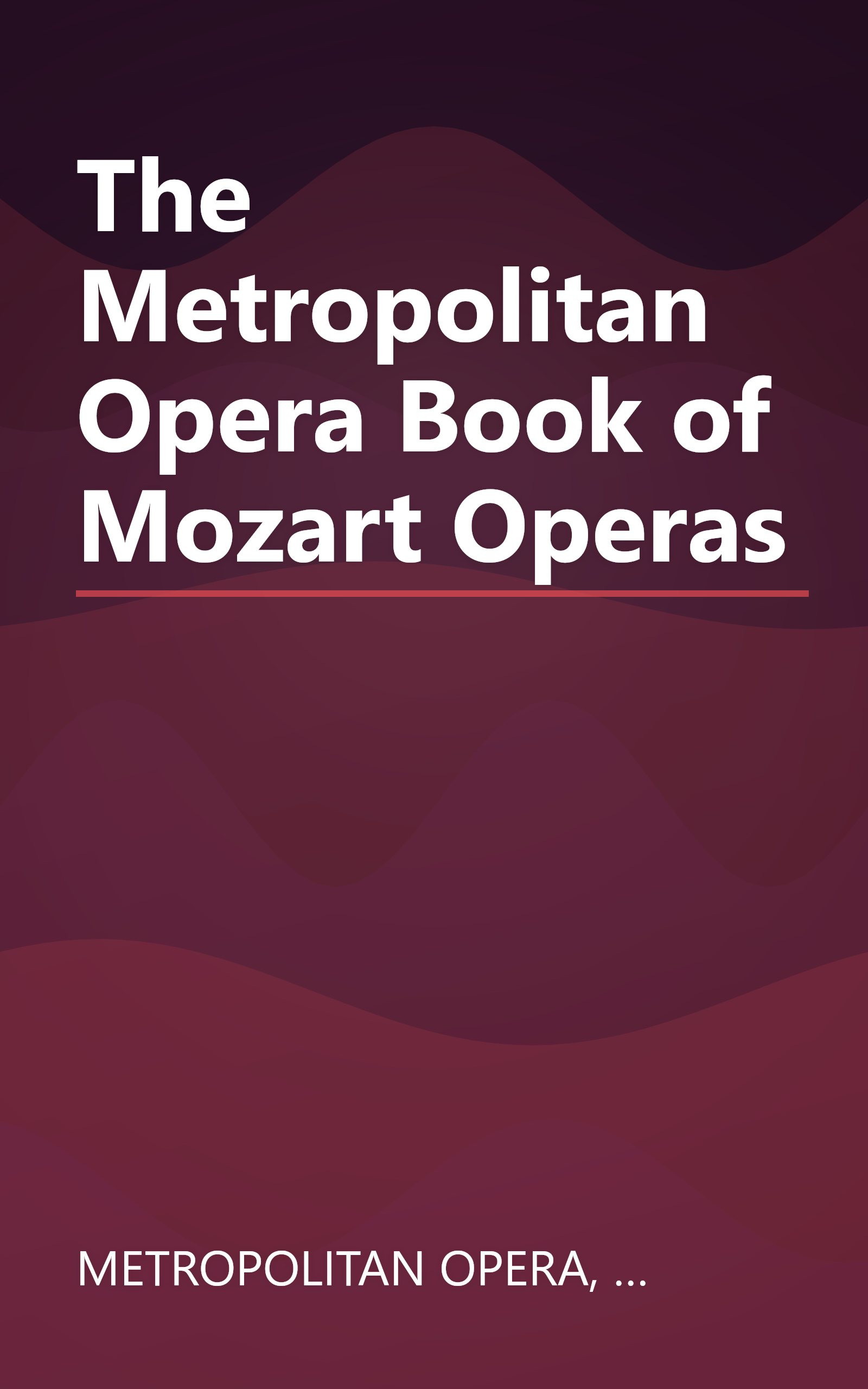 The Metropolitan Opera Book of Mozart Operas book cover