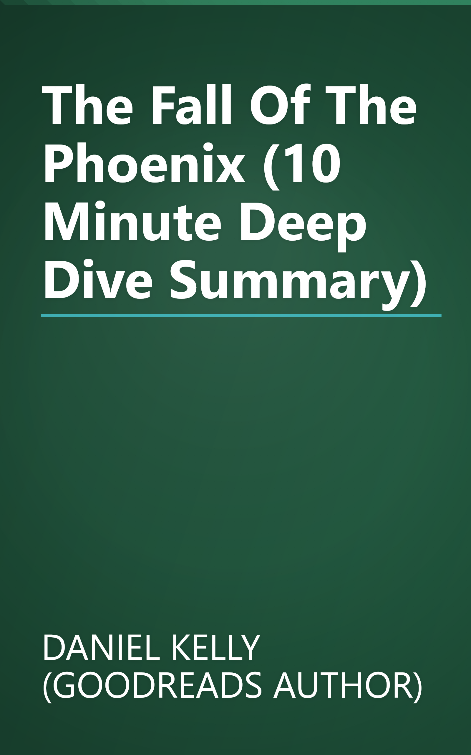 The Fall Of The Phoenix (10 Minute   Deep Dive Summary) book cover