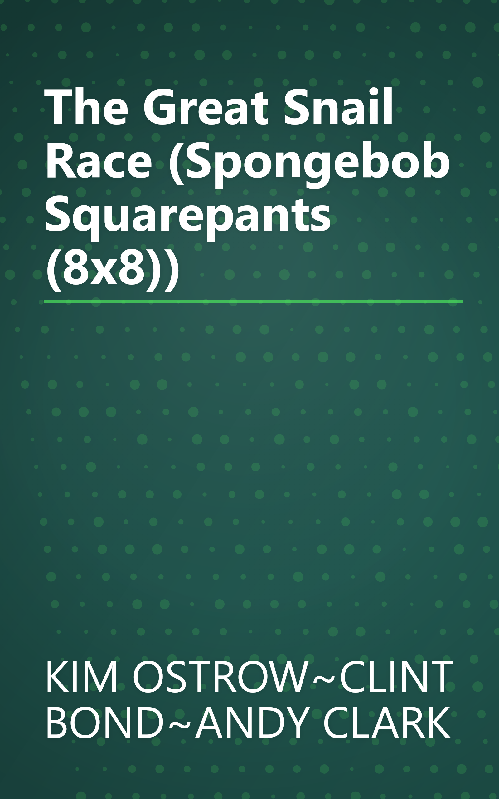 The Great Snail Race (Spongebob Squarepants (8x8)) book cover