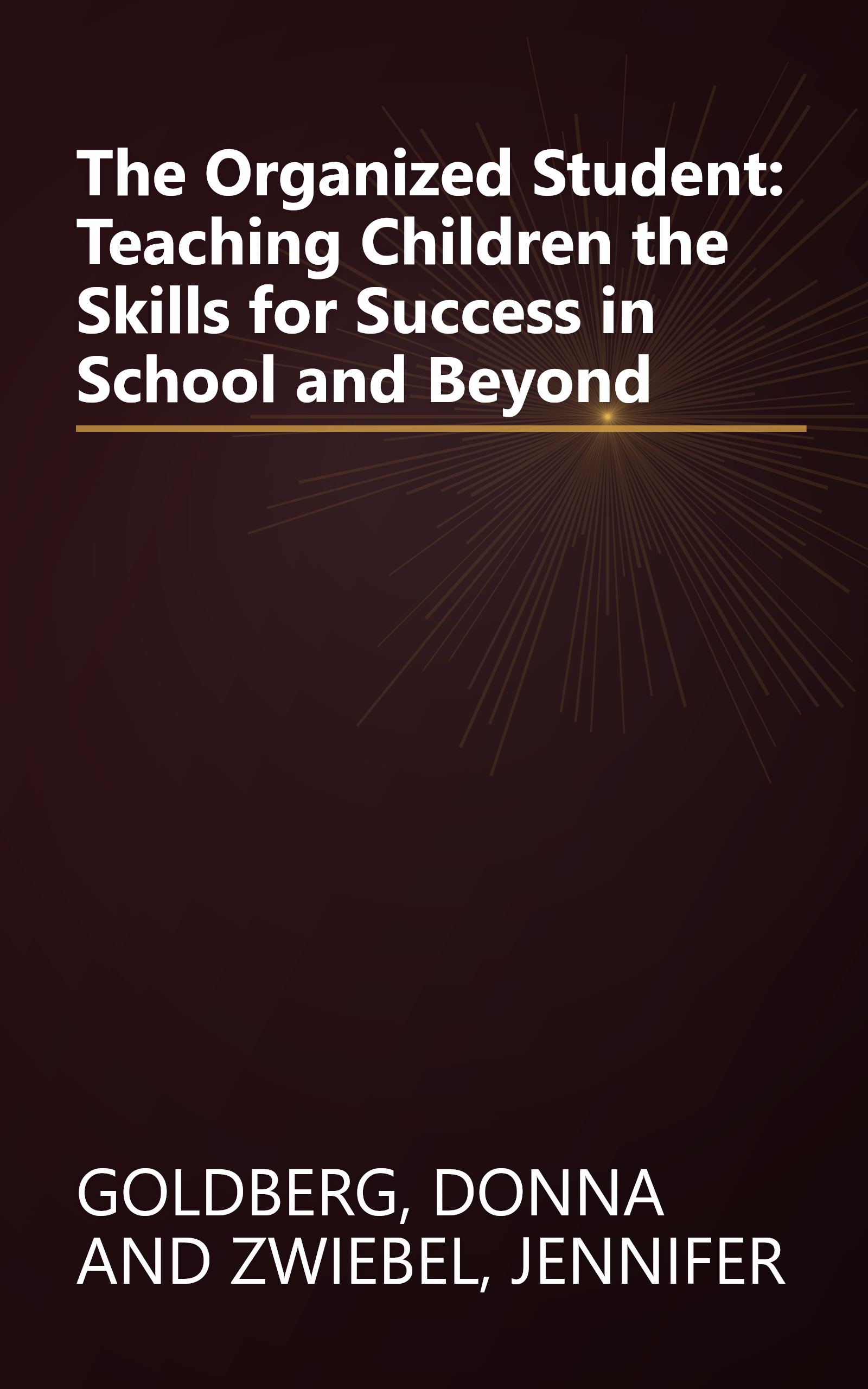 The Organized Student: Teaching Children the Skills for Success in School and Beyond book cover