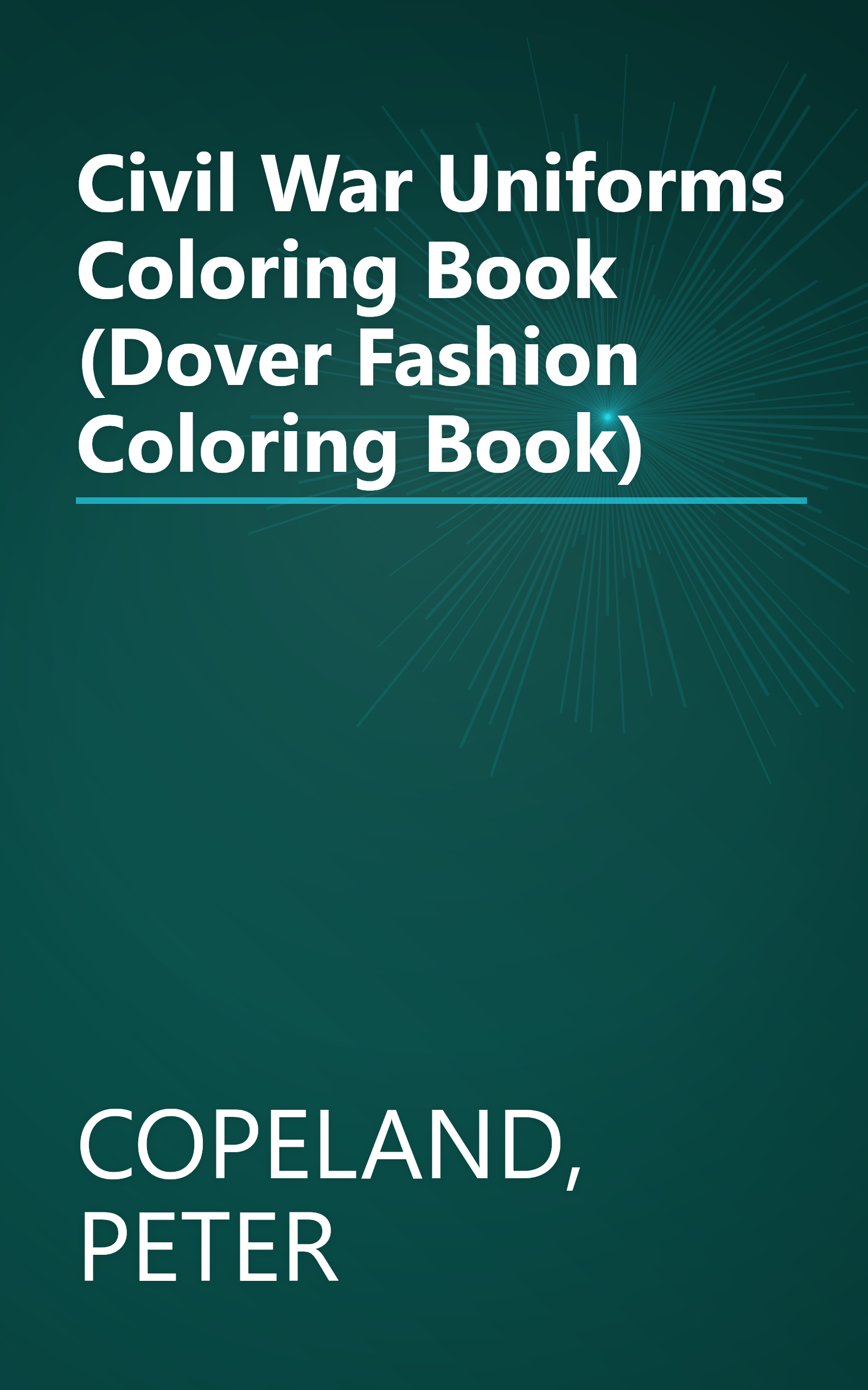 Civil War Uniforms Coloring Book (Dover Fashion Coloring Book) book cover