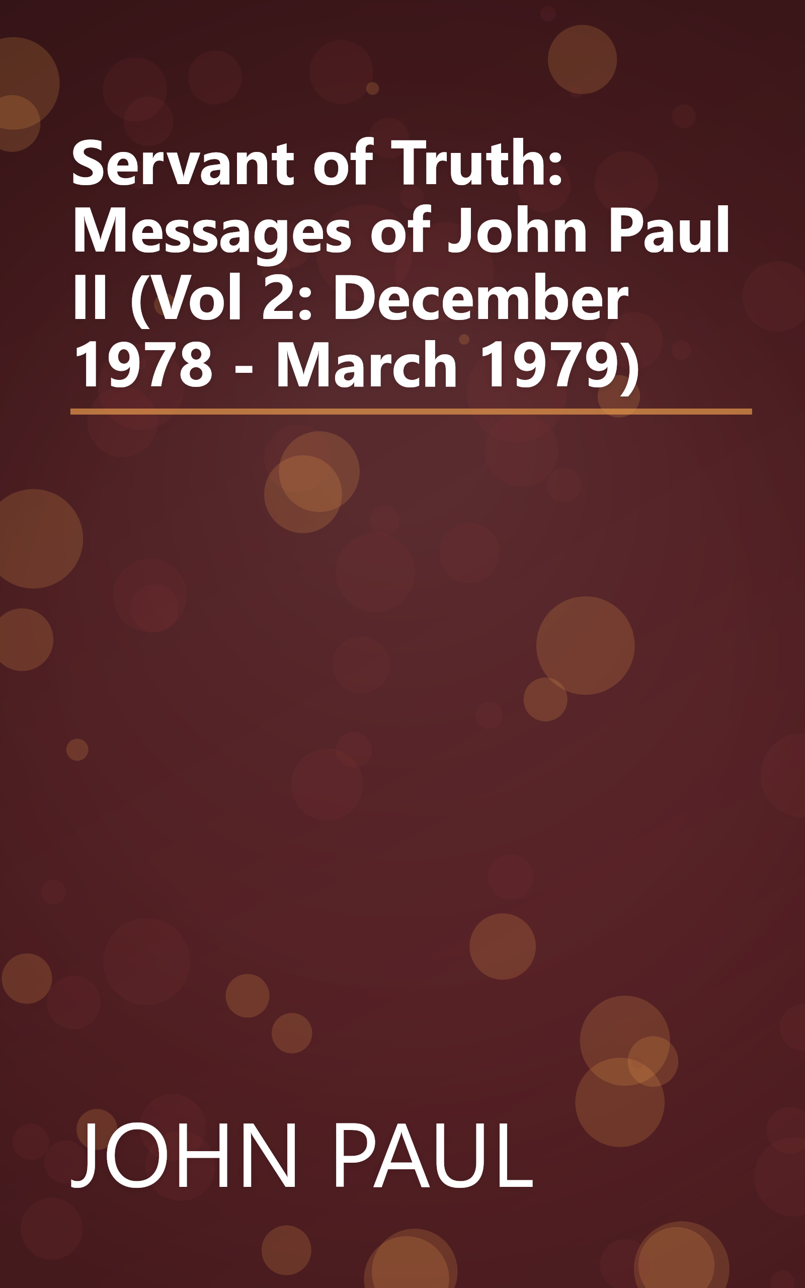 Servant of Truth: Messages of John Paul II (Vol 2: December 1978 - March 1979) book cover