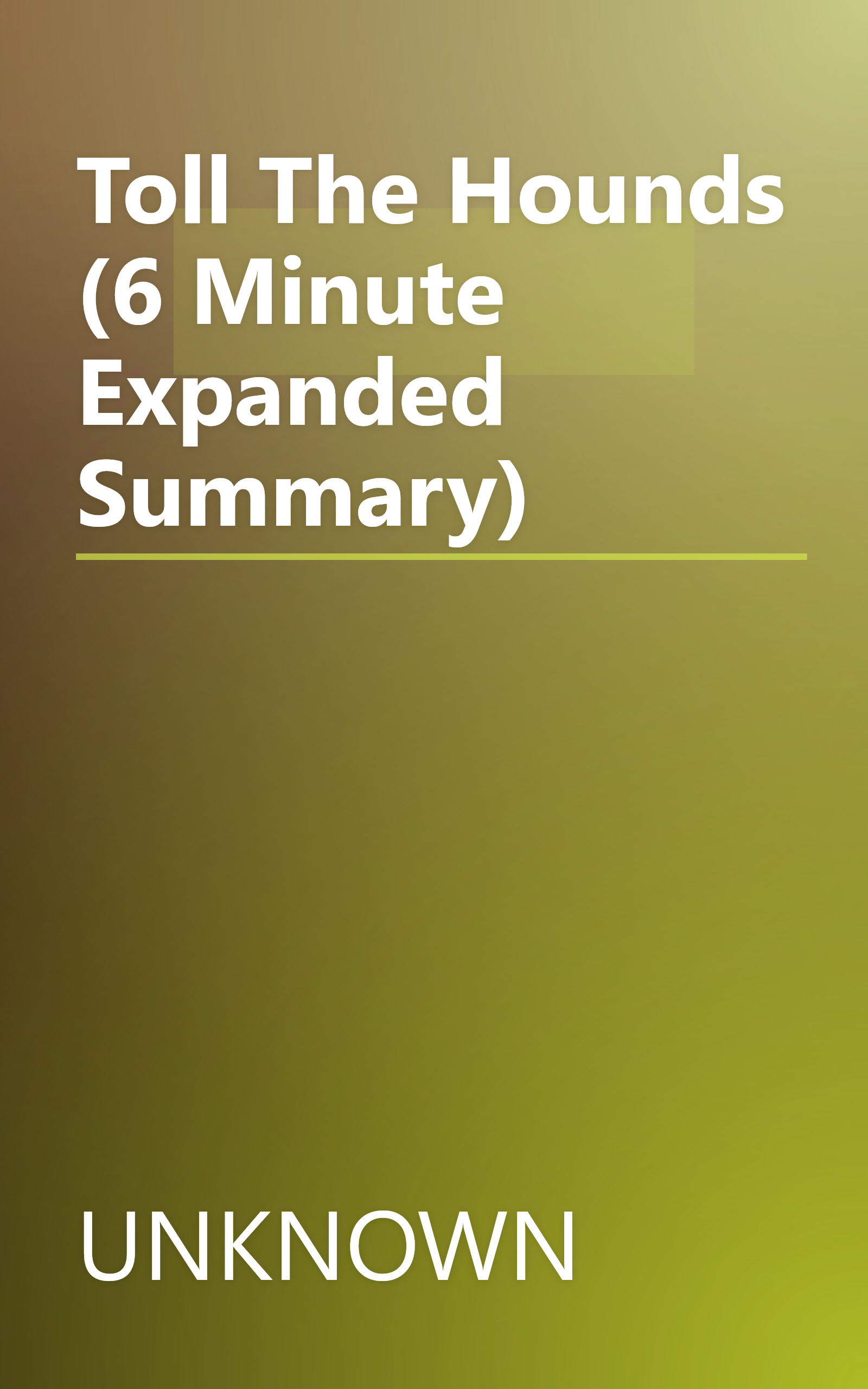 Toll The Hounds (6 Minute   Expanded Summary) book cover