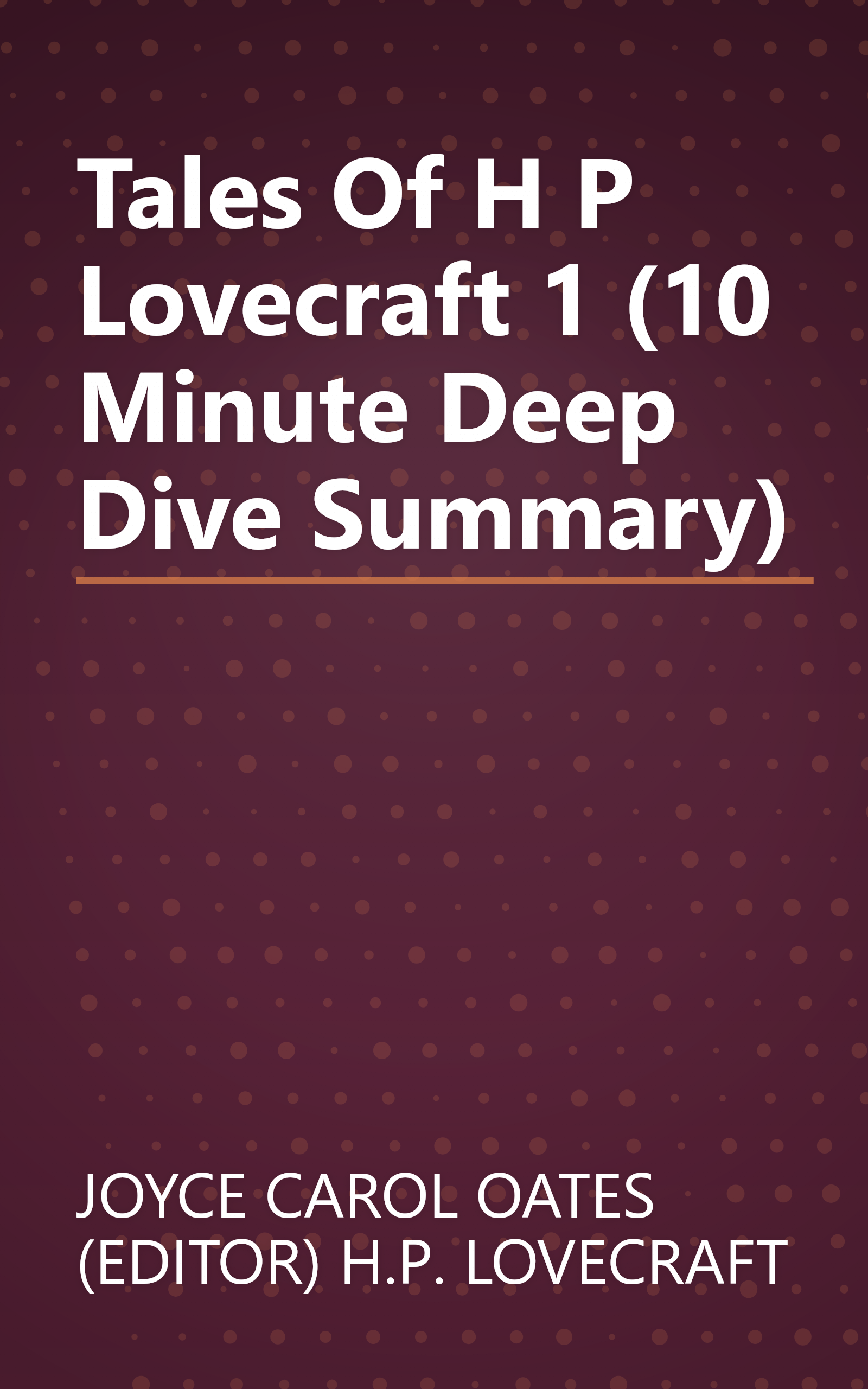 Tales Of H P  Lovecraft 1 (10 Minute   Deep Dive Summary) book cover