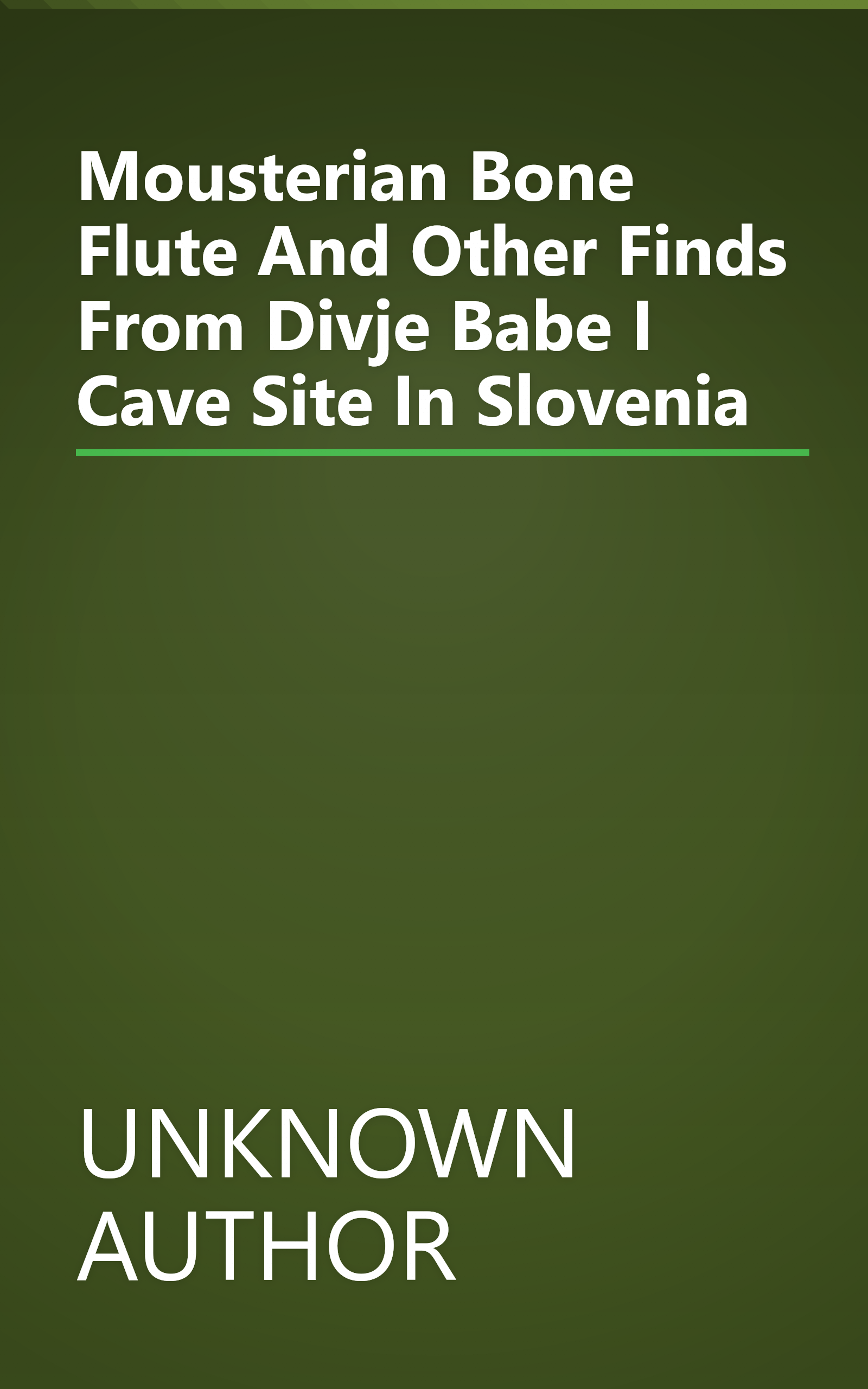 Mousterian Bone Flute And Other Finds From Divje Babe I Cave Site In Slovenia book cover