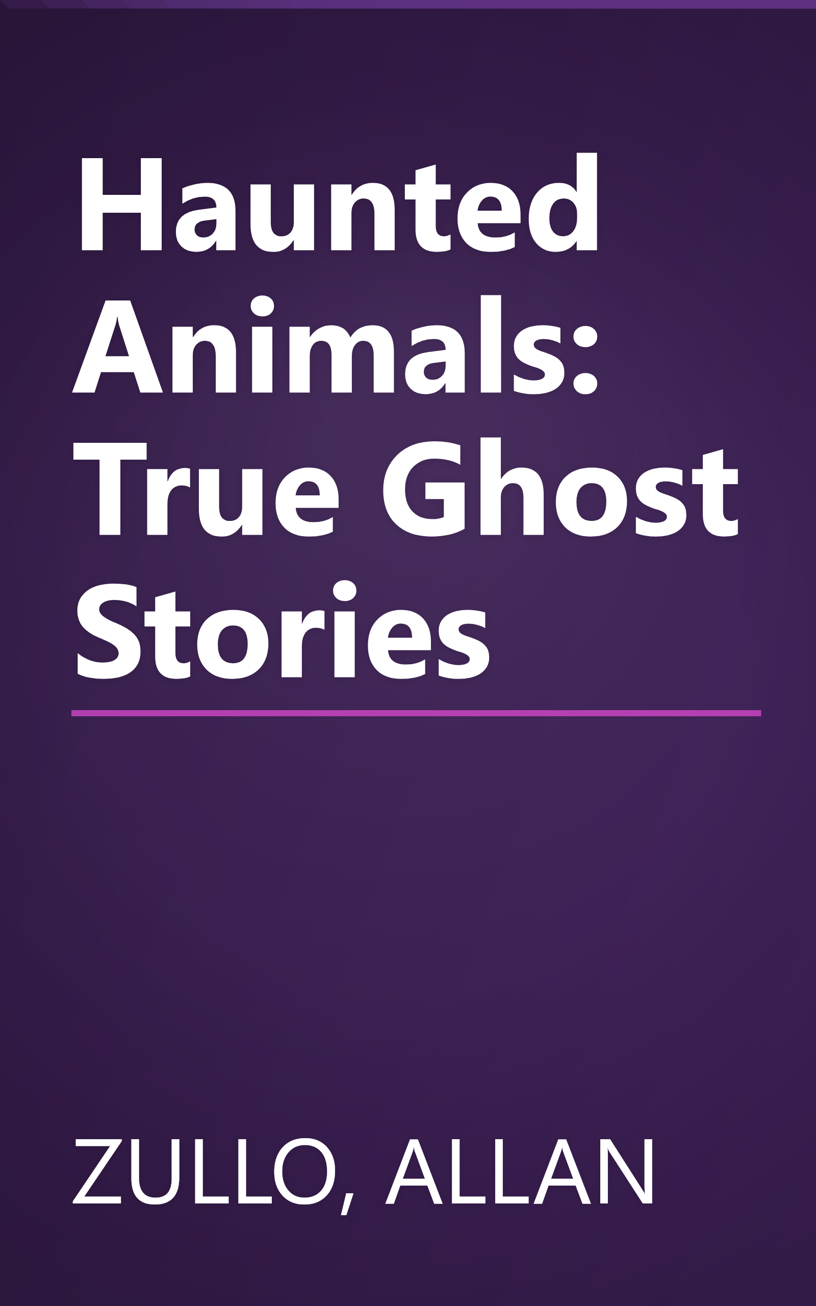Haunted Animals: True Ghost Stories book cover