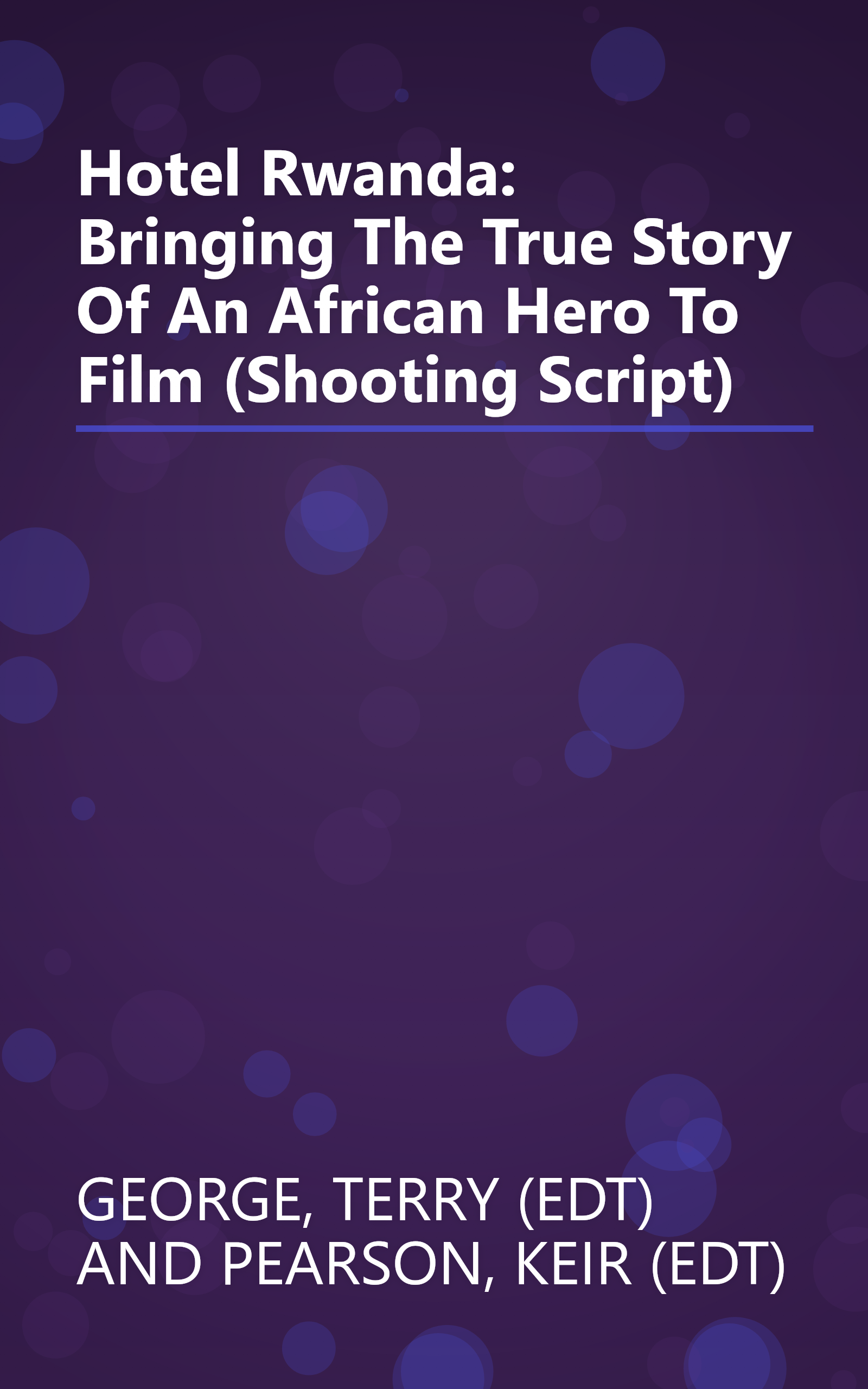 Hotel Rwanda: Bringing The True Story Of An African Hero To Film (Shooting Script) book cover