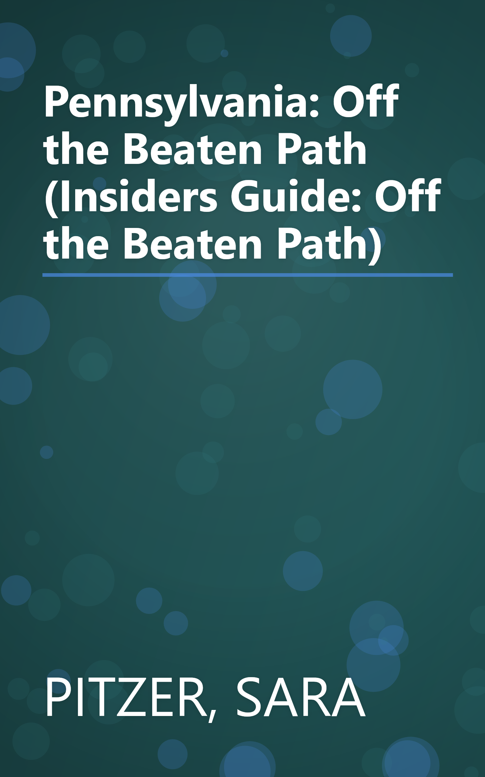 Pennsylvania: Off the Beaten Path (Insiders Guide: Off the Beaten Path) book cover