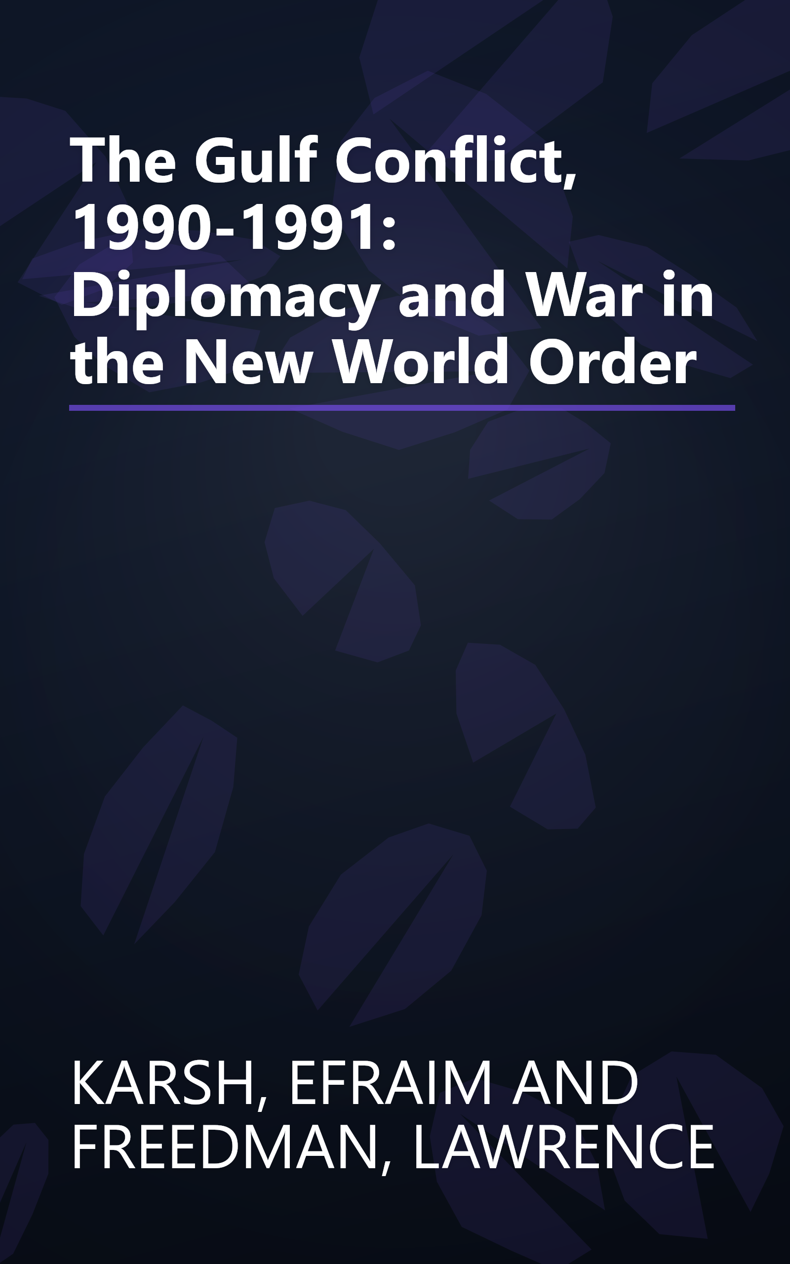 The Gulf Conflict, 1990-1991: Diplomacy and War in the New World Order book cover