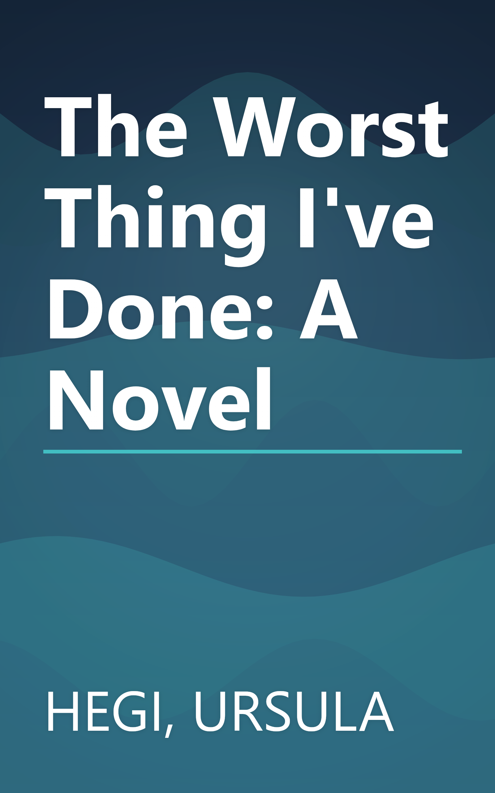 The Worst Thing I've Done: A Novel book cover