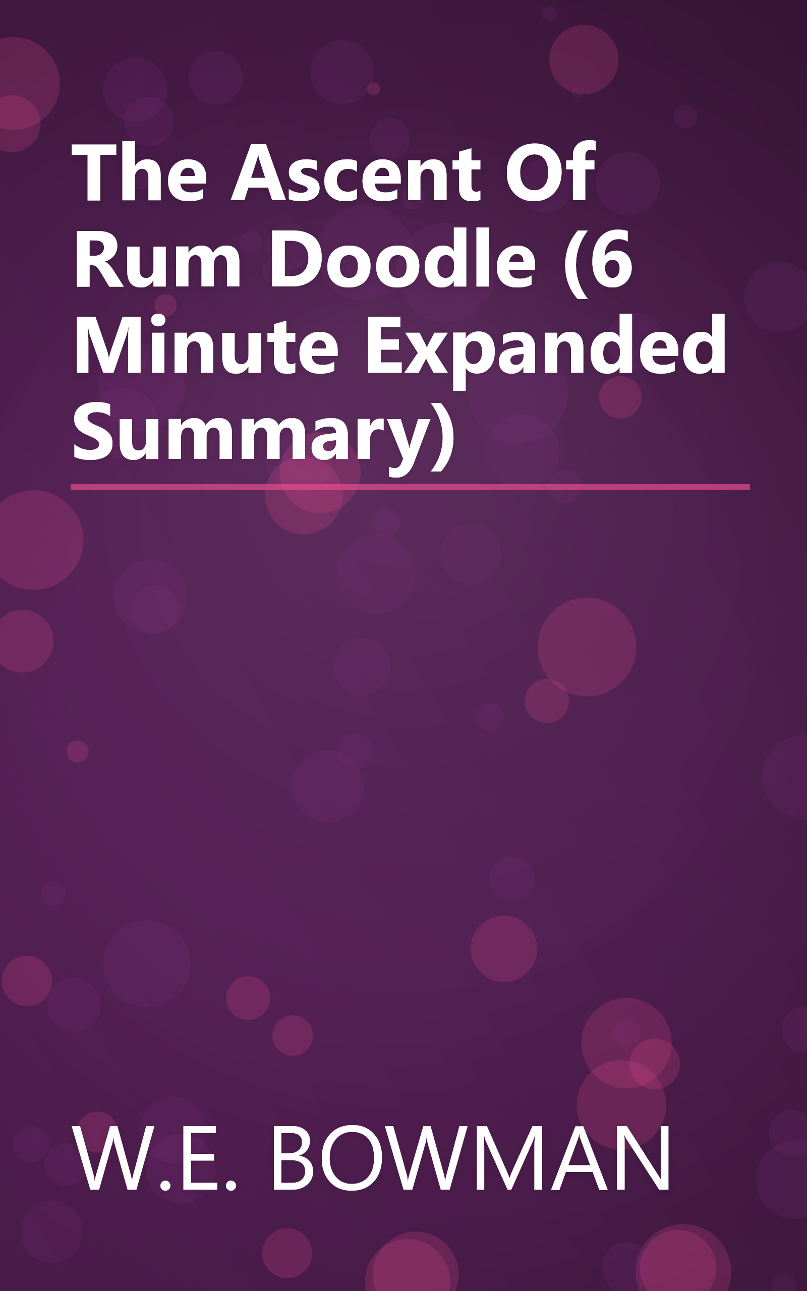 The Ascent Of Rum Doodle (6 Minute   Expanded Summary) book cover