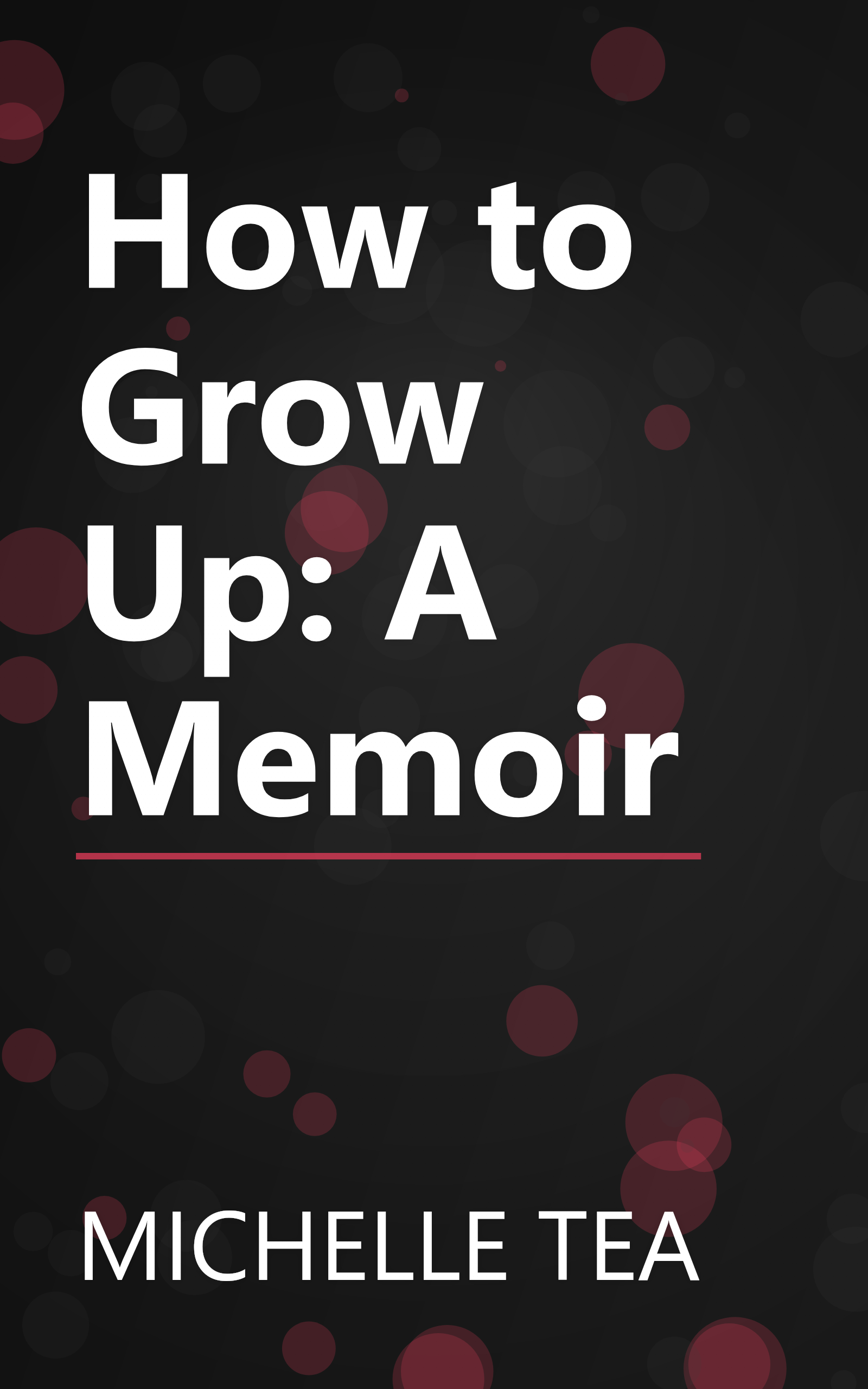 How to Grow Up: A Memoir book cover