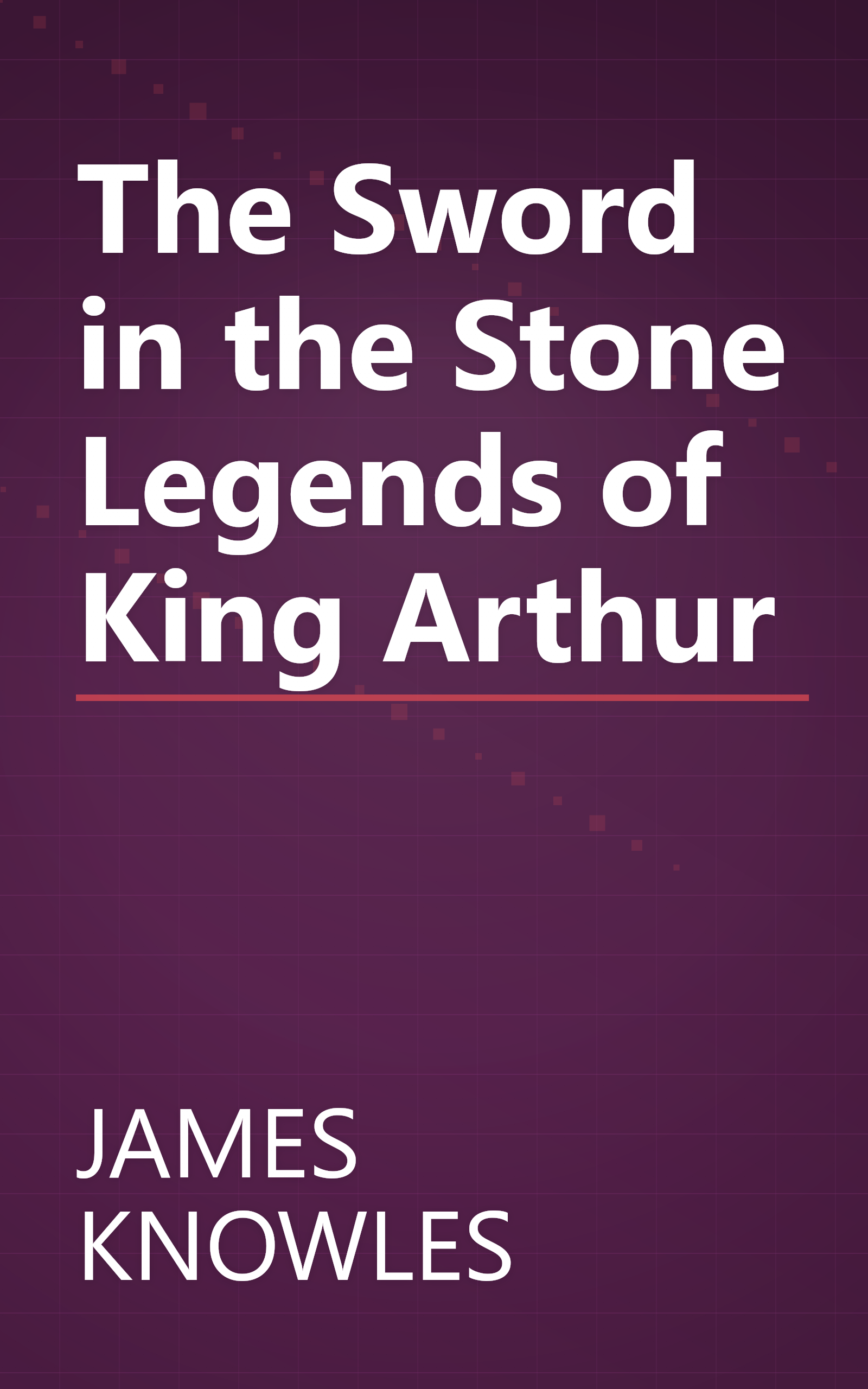 The Sword in the Stone Legends of King Arthur book cover