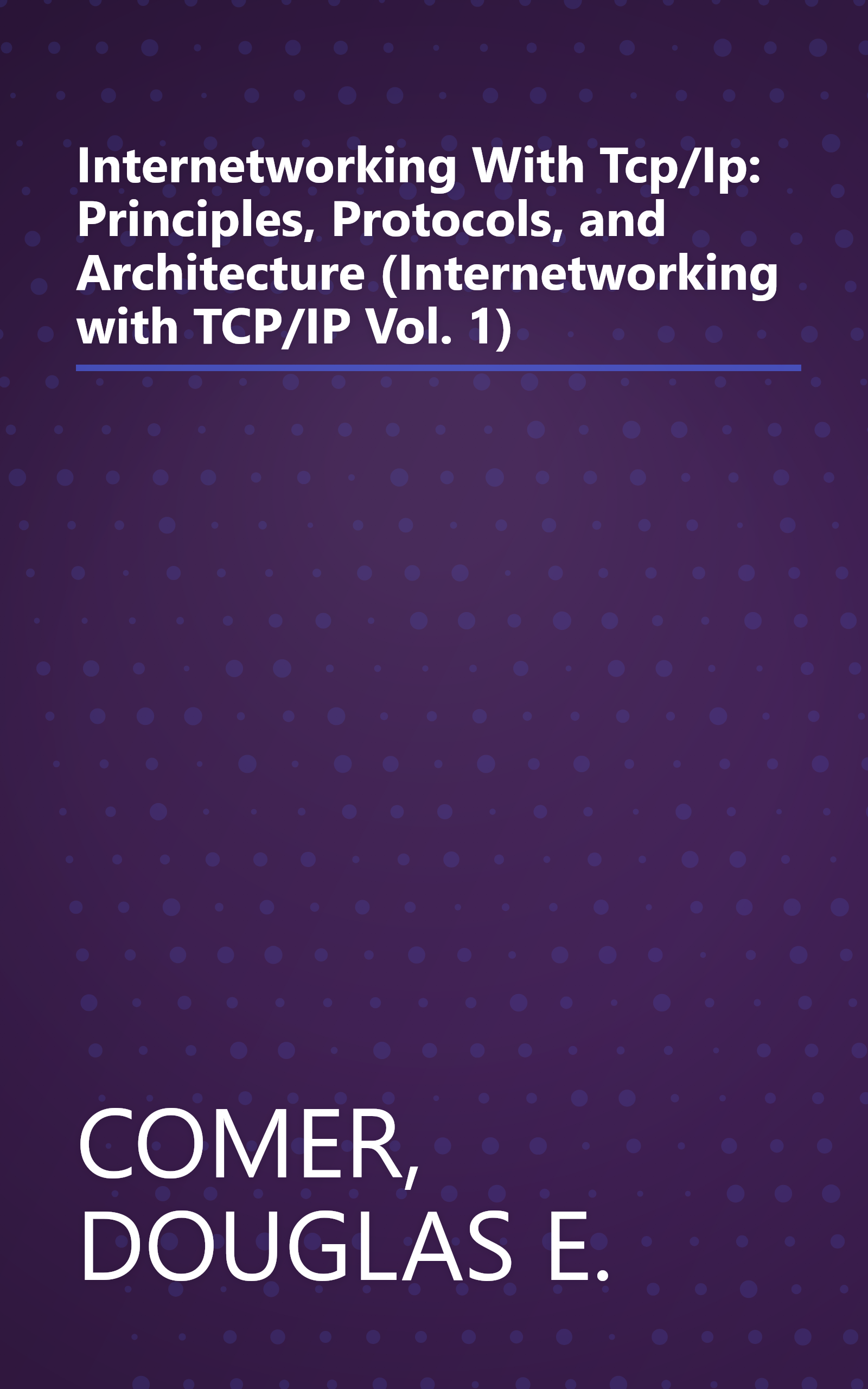 Internetworking With Tcp/Ip: Principles, Protocols, and Architecture (Internetworking with TCP/IP Vol. 1) book cover