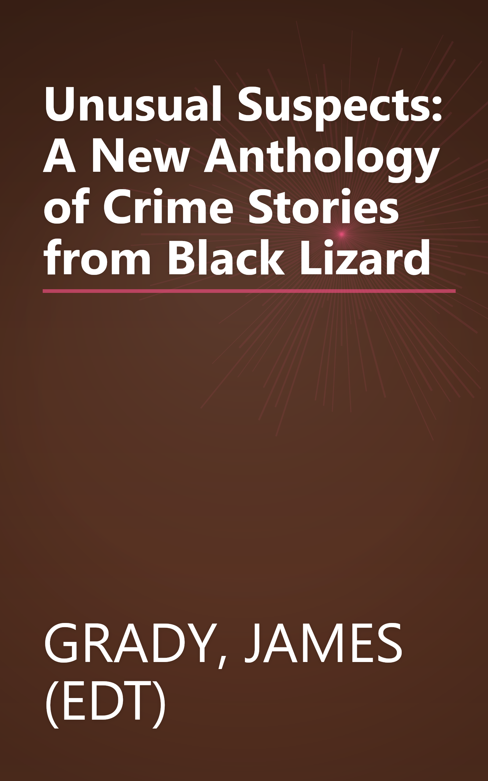 Unusual Suspects: A New Anthology of Crime Stories from Black Lizard book cover