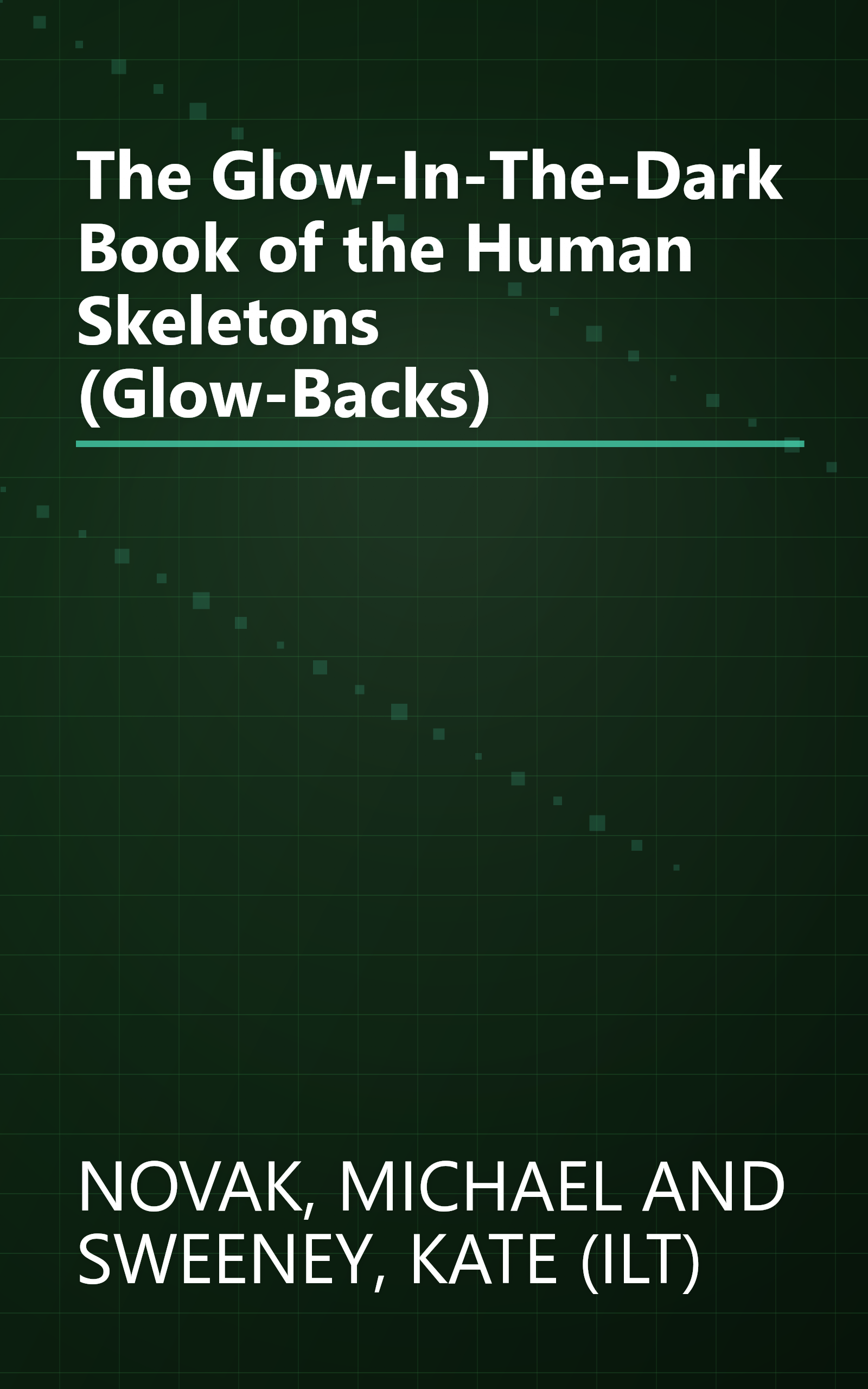 The Glow-In-The-Dark Book of the Human Skeletons (Glow-Backs) book cover
