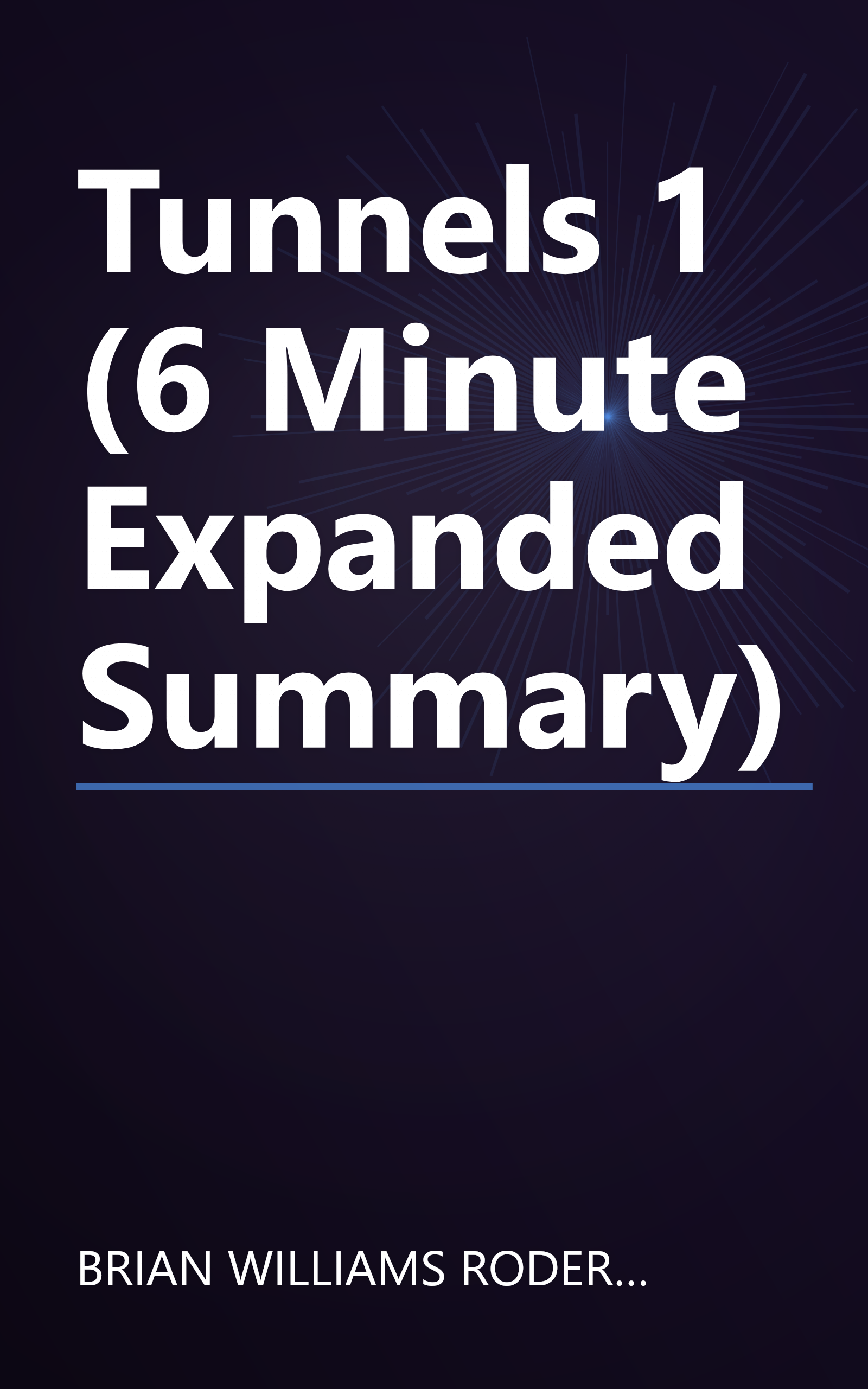 Tunnels 1 (6 Minute   Expanded Summary) book cover