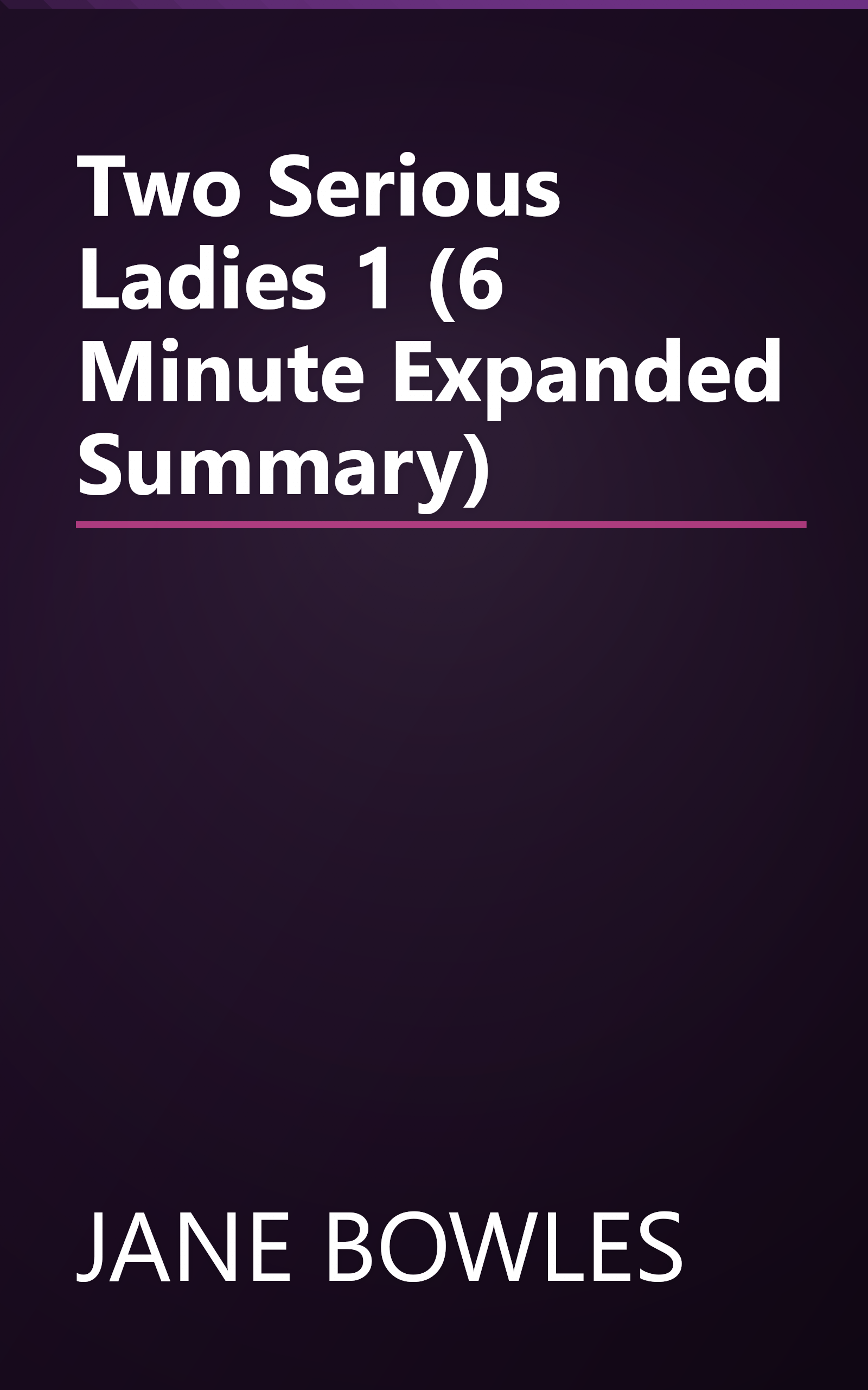 Two Serious Ladies 1 (6 Minute   Expanded Summary) book cover