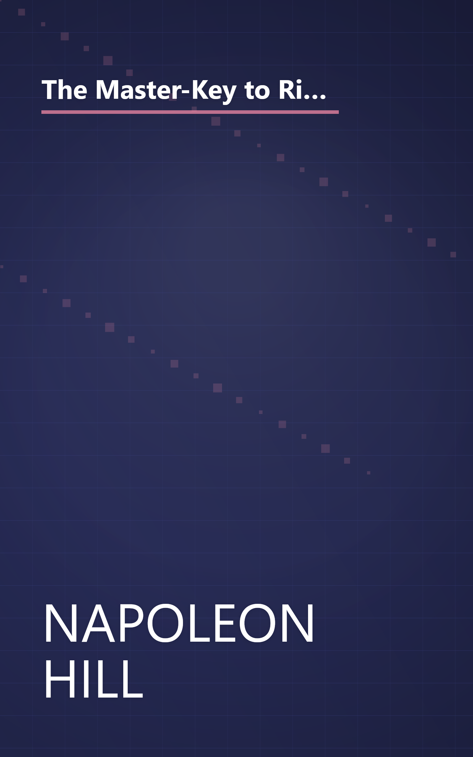 The Master-Key to Riches: The World-Famous Philosophy of Personal Achievement Based on the Andrew Carnegie Formula for Money-Making book cover