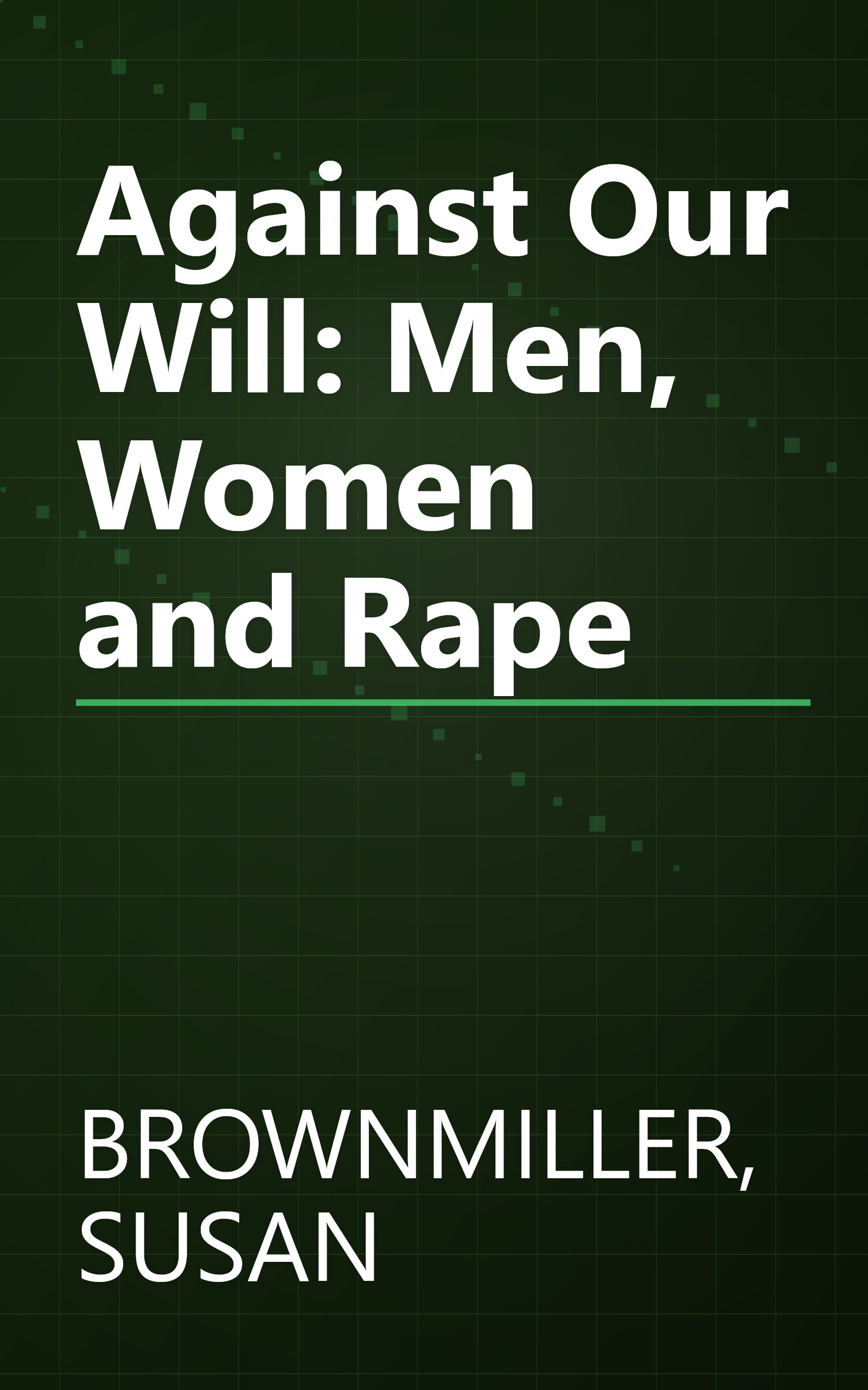 Against Our Will: Men, Women and Rape book cover