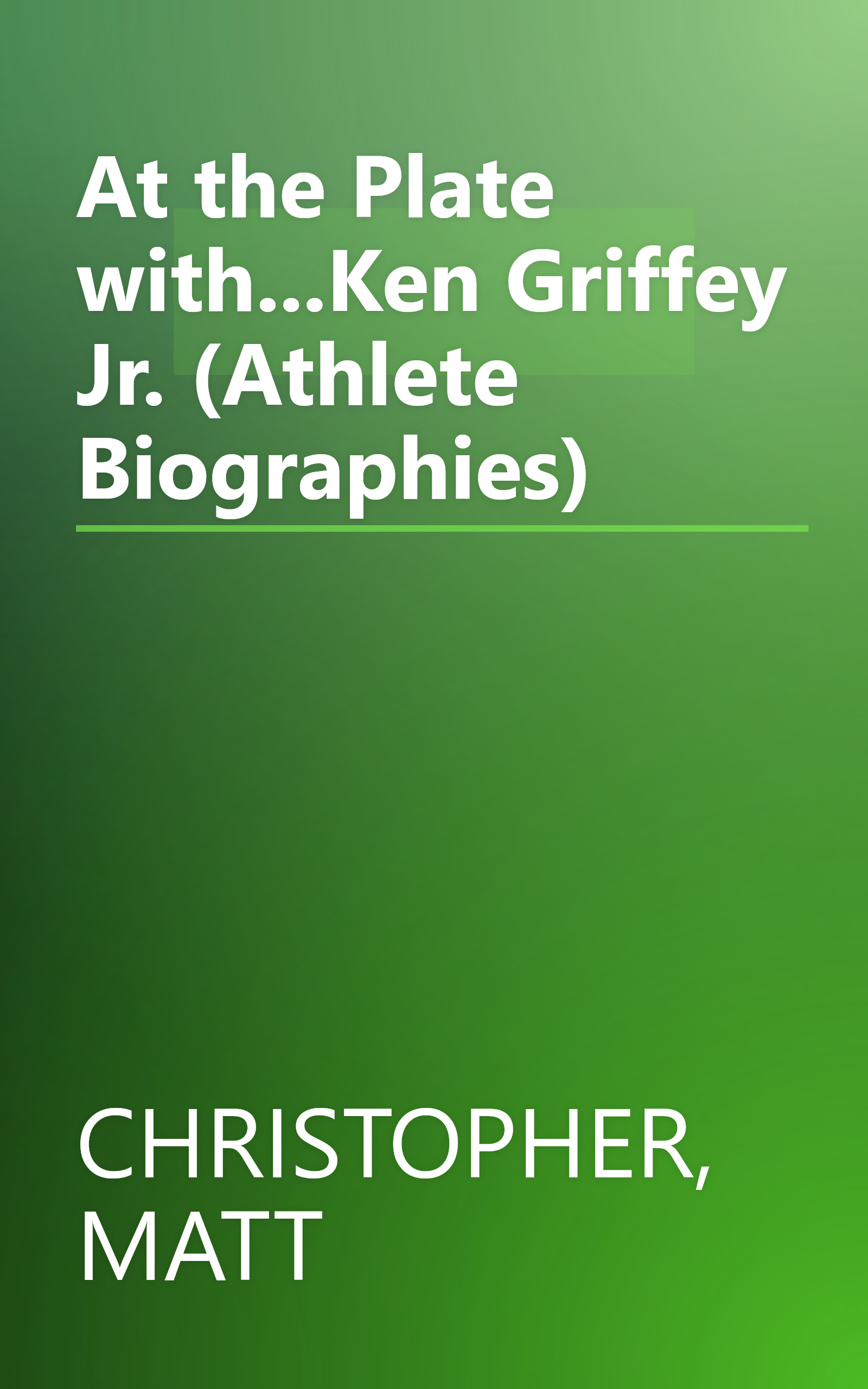 At the Plate with...Ken Griffey Jr. (Athlete Biographies) book cover