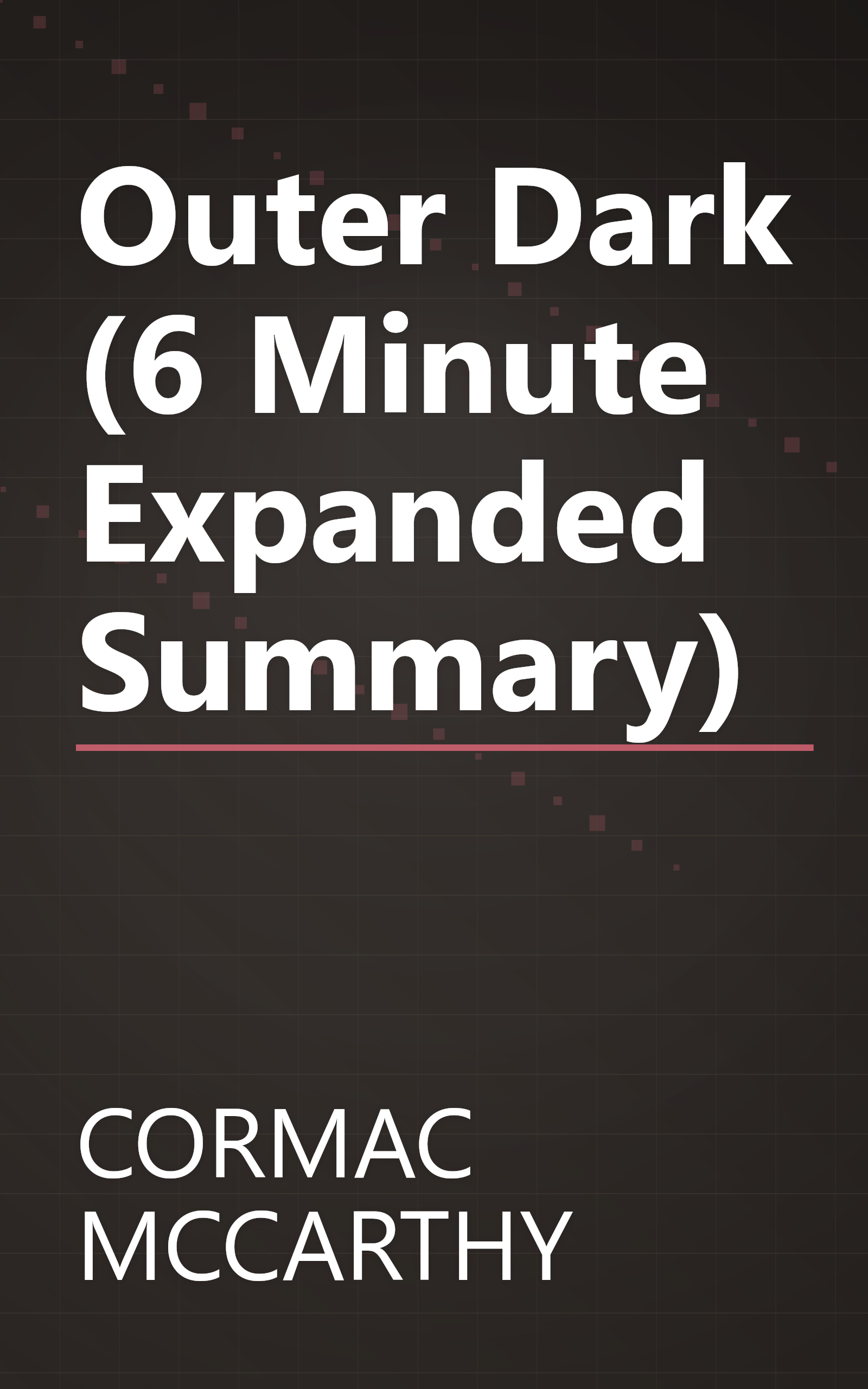 Outer Dark (6 Minute   Expanded Summary) book cover