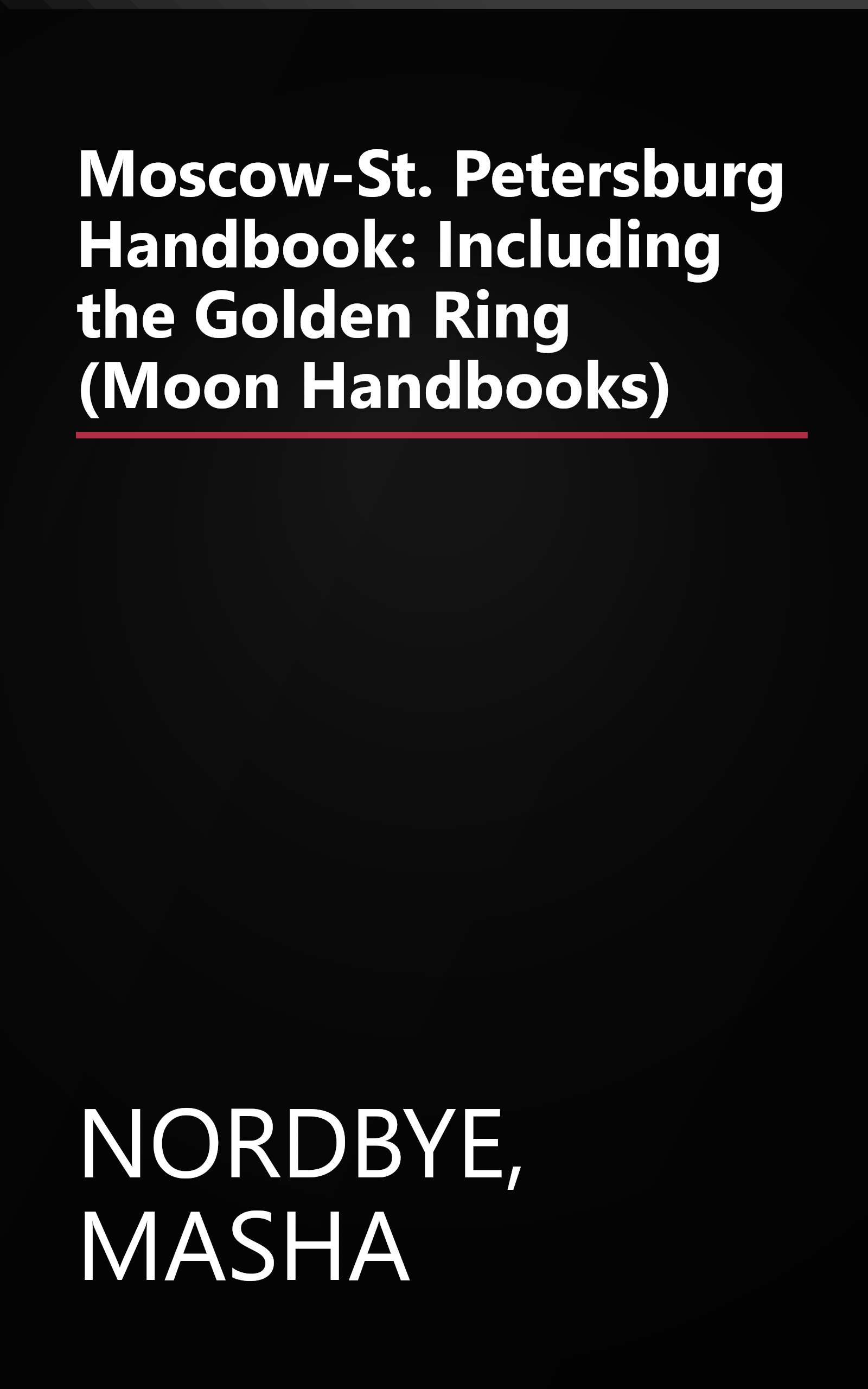 Moscow-St. Petersburg Handbook: Including the Golden Ring (Moon Handbooks) book cover