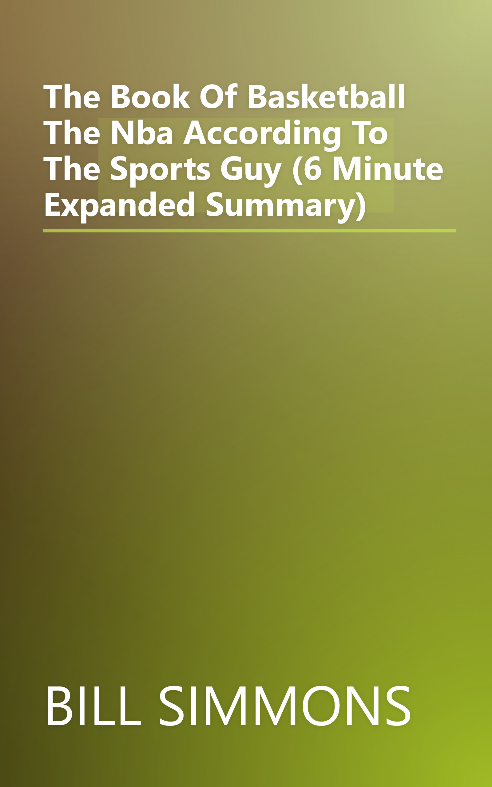 The Book Of Basketball  The Nba According To The Sports Guy (6 Minute   Expanded Summary) book cover