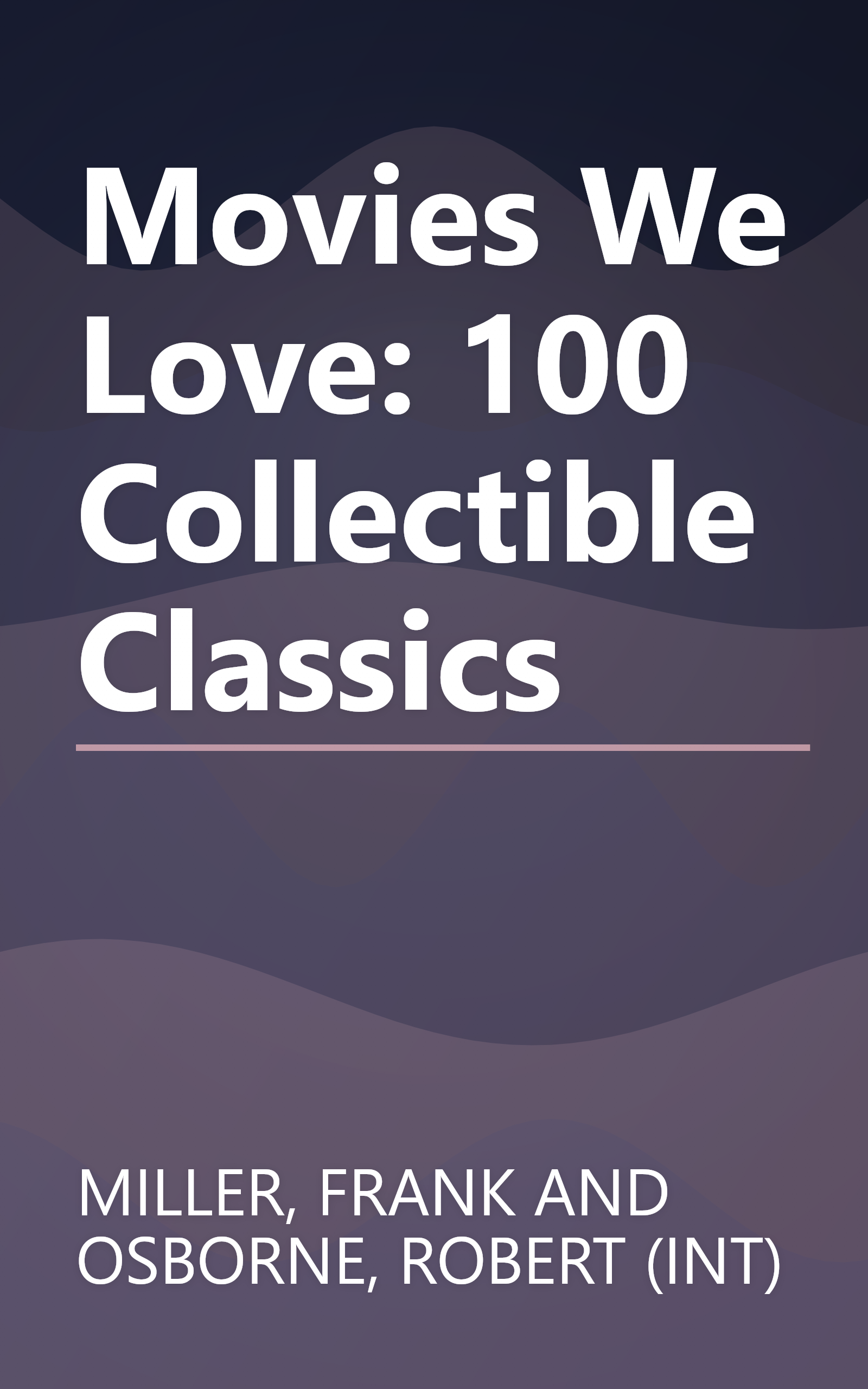 Movies We Love: 100 Collectible Classics book cover