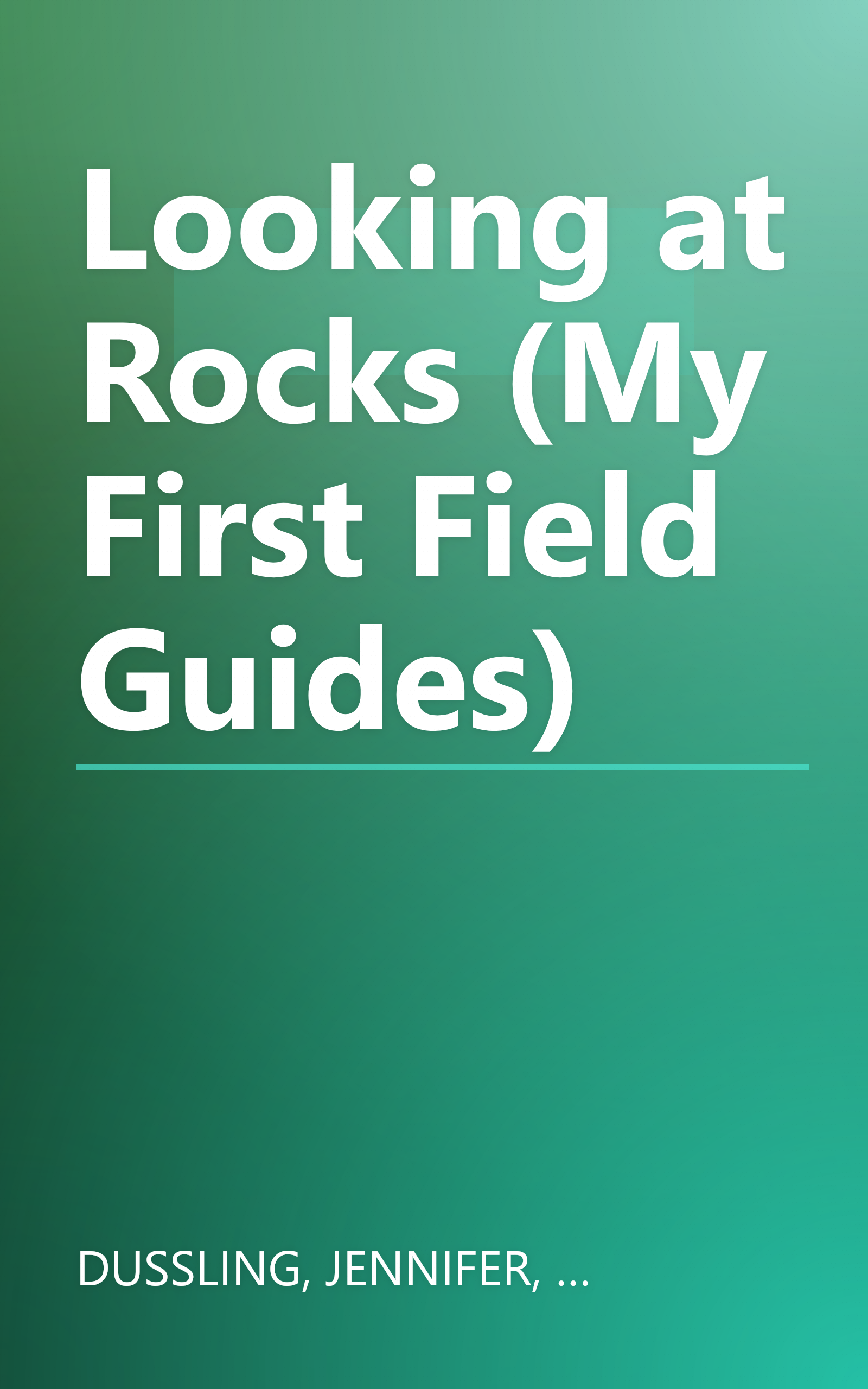 Looking at Rocks (My First Field Guides) book cover
