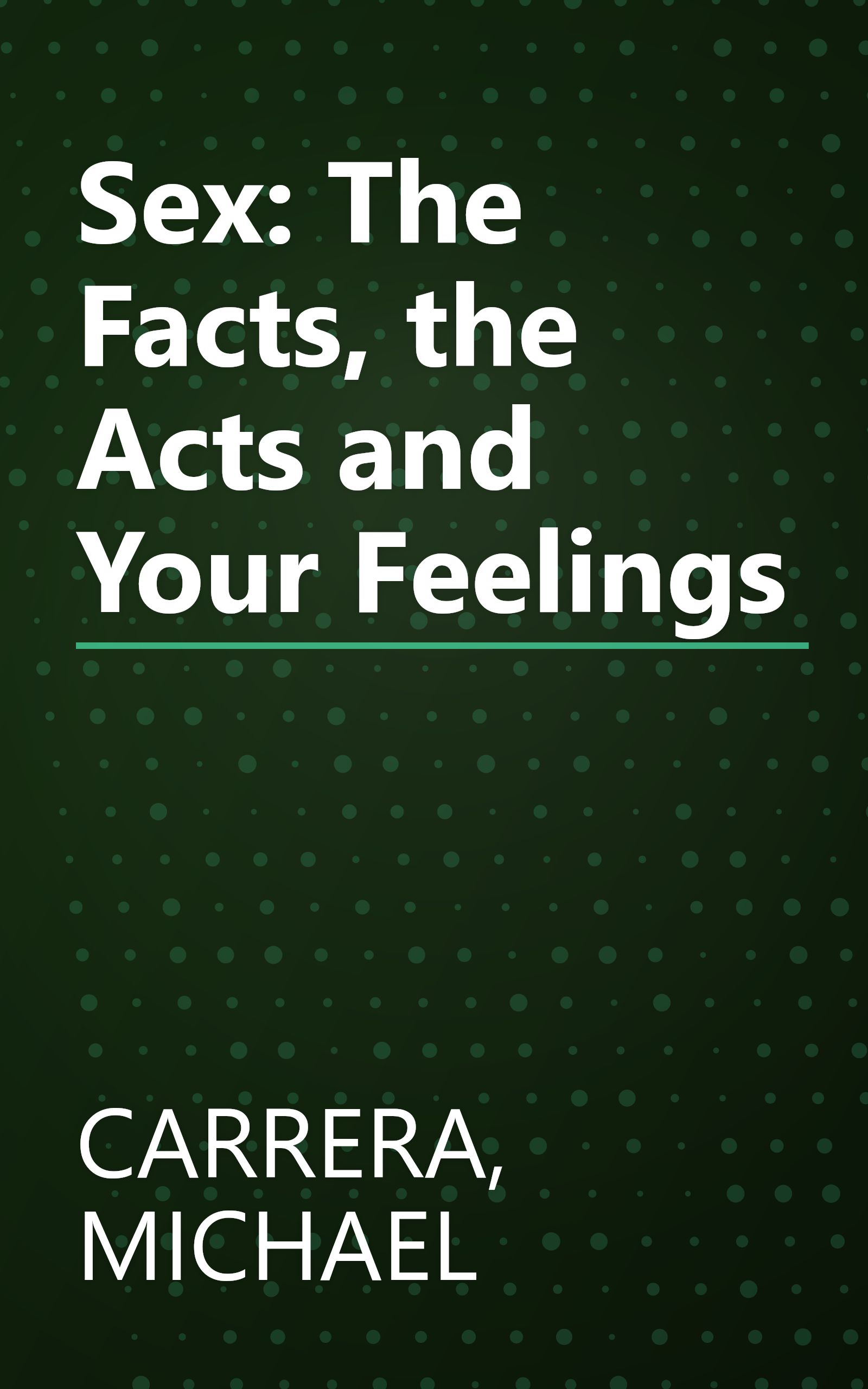 Sex: The Facts, the Acts and Your Feelings book cover