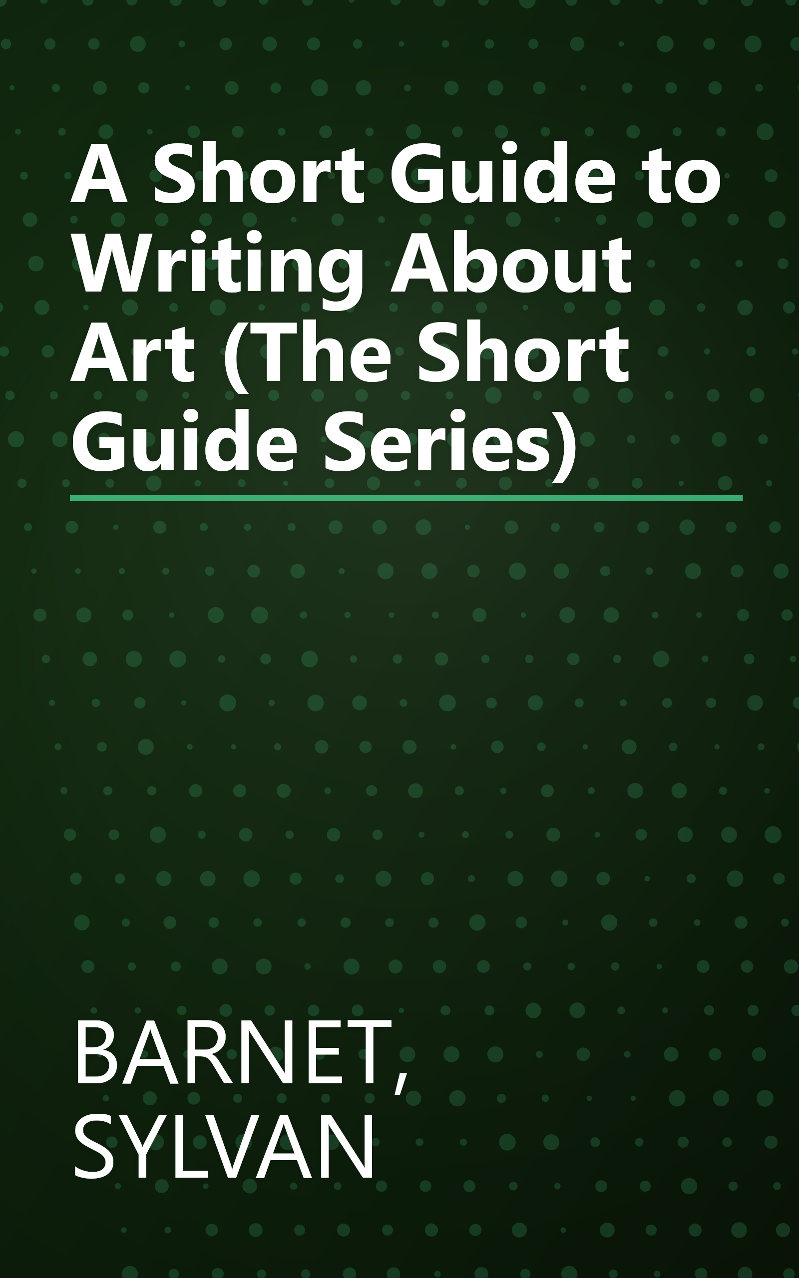 A Short Guide to Writing About Art (The Short Guide Series) book cover
