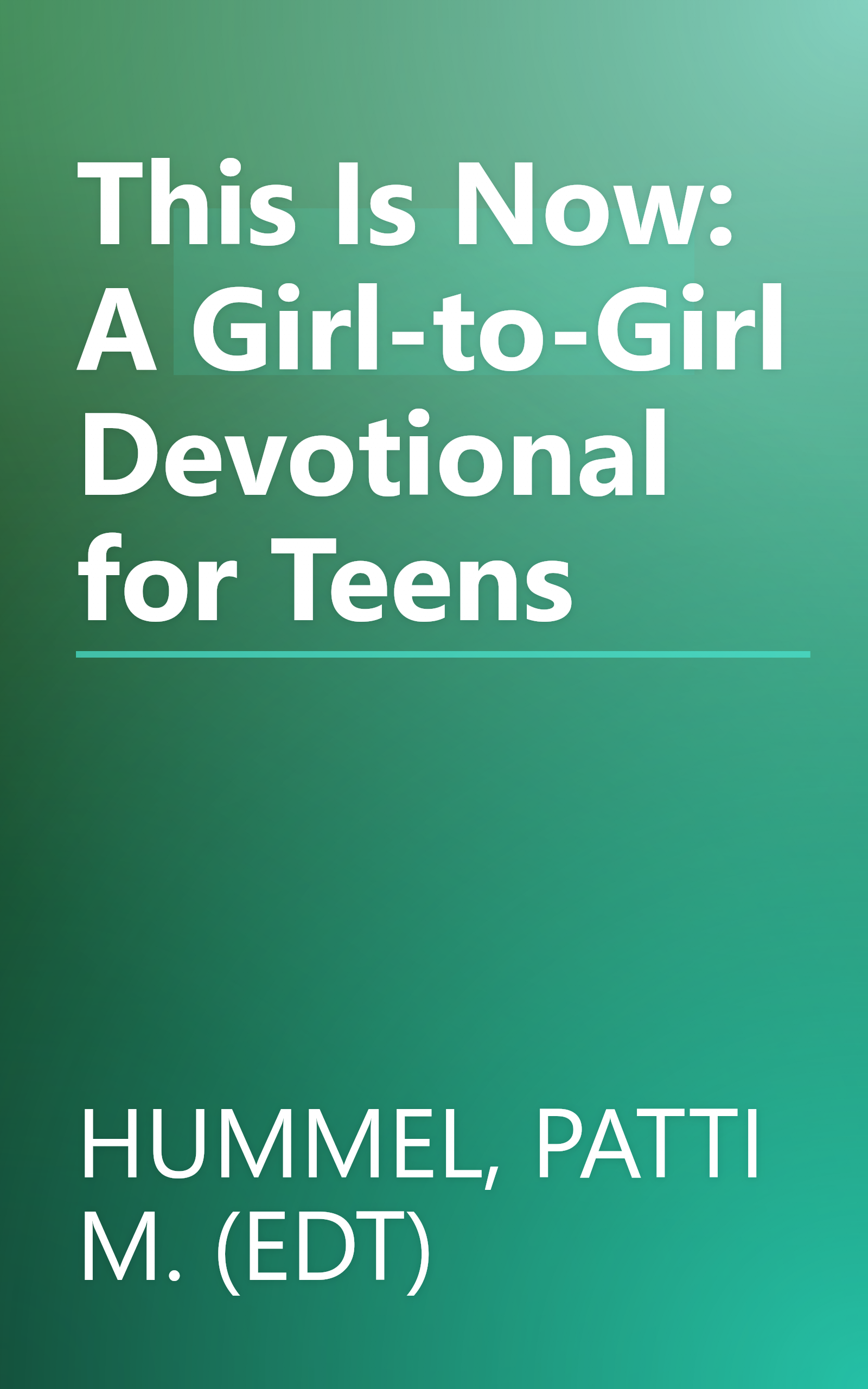 This Is Now: A Girl-to-Girl Devotional for Teens book cover
