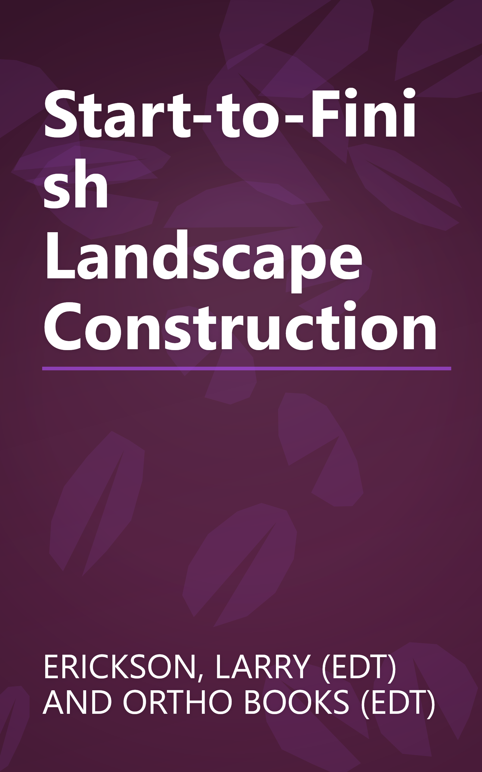 Start-to-Finish Landscape Construction book cover