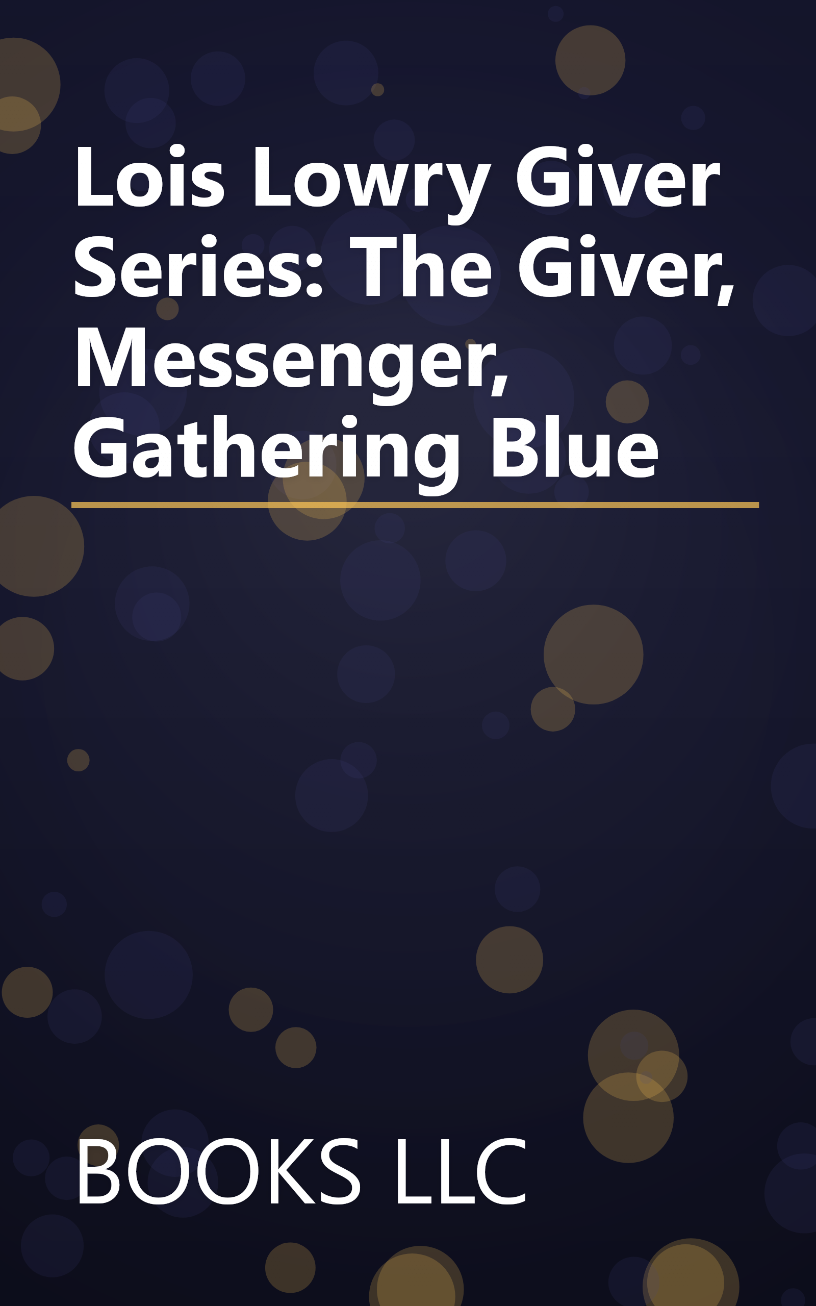 Lois Lowry Giver Series: The Giver, Messenger, Gathering Blue book cover