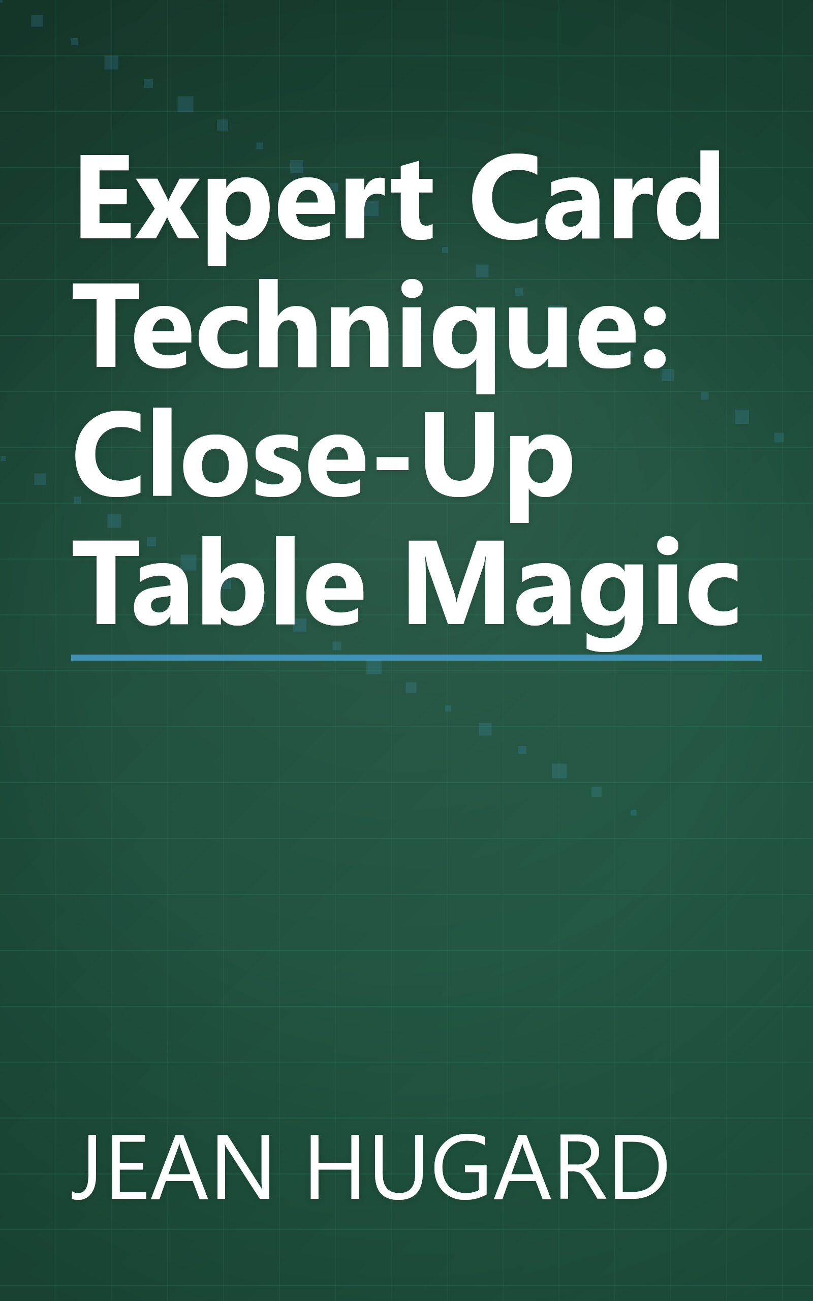 Expert Card Technique: Close-Up Table Magic book cover