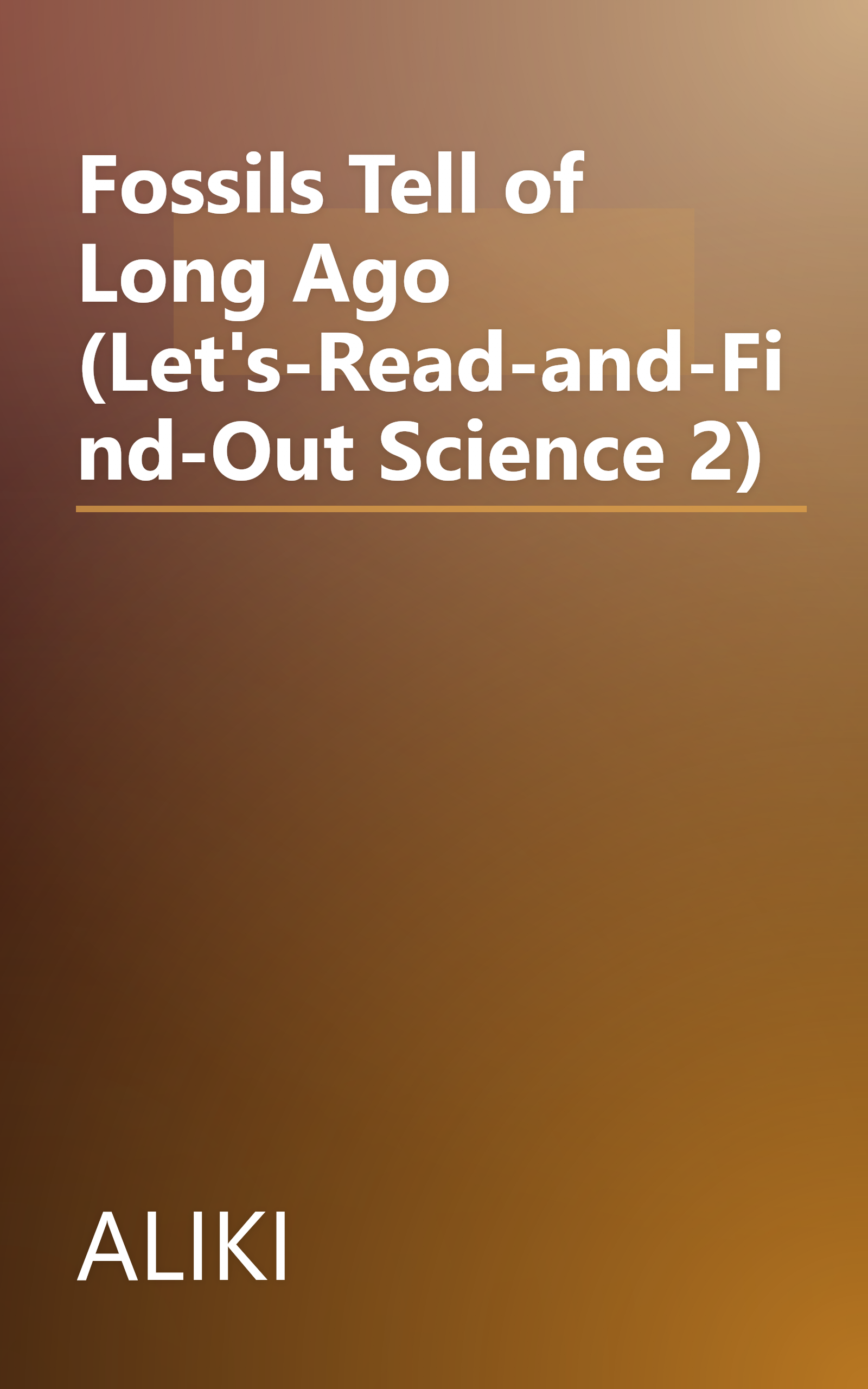 Fossils Tell of Long Ago (Let's-Read-and-Find-Out Science 2) book cover