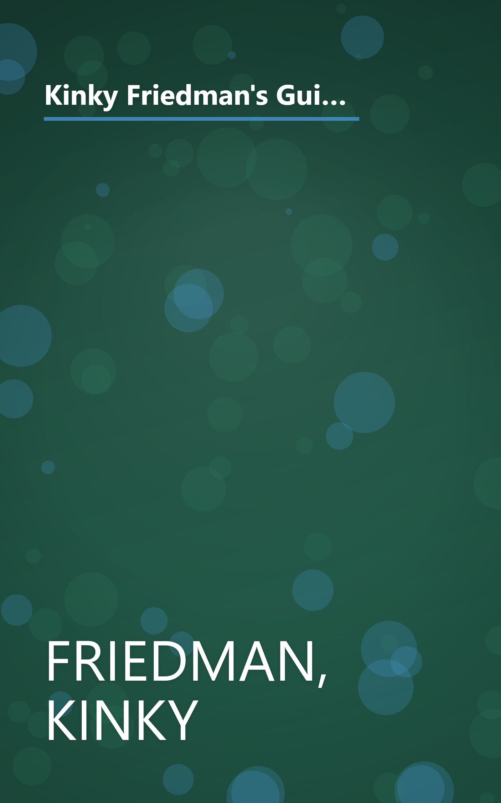 Kinky Friedman's Guide to Texas Etiquette: Or How to Get to Heaven or Hell Without Going Through Dallas-Fort Worth book cover