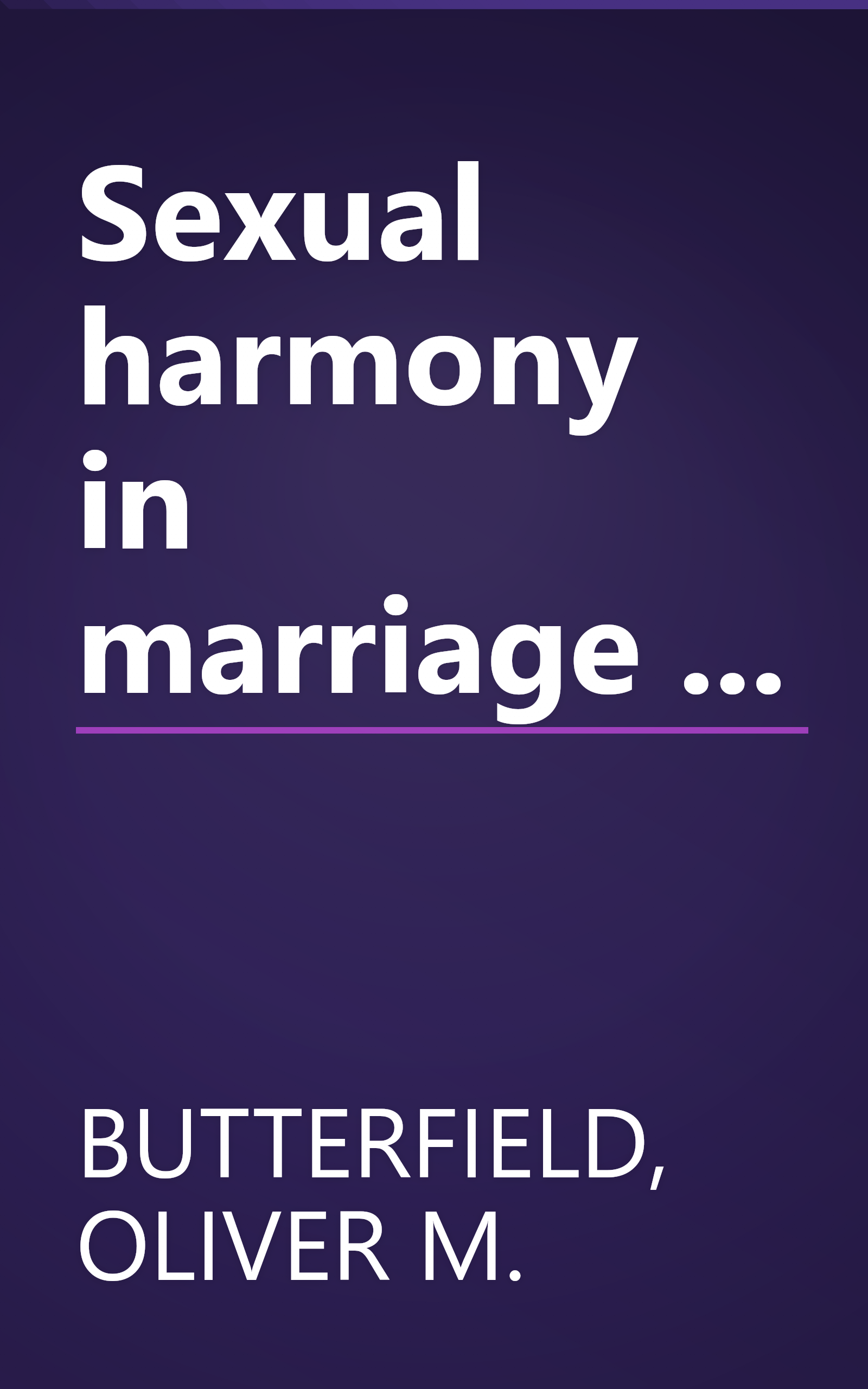 Sexual harmony in marriage ... book cover