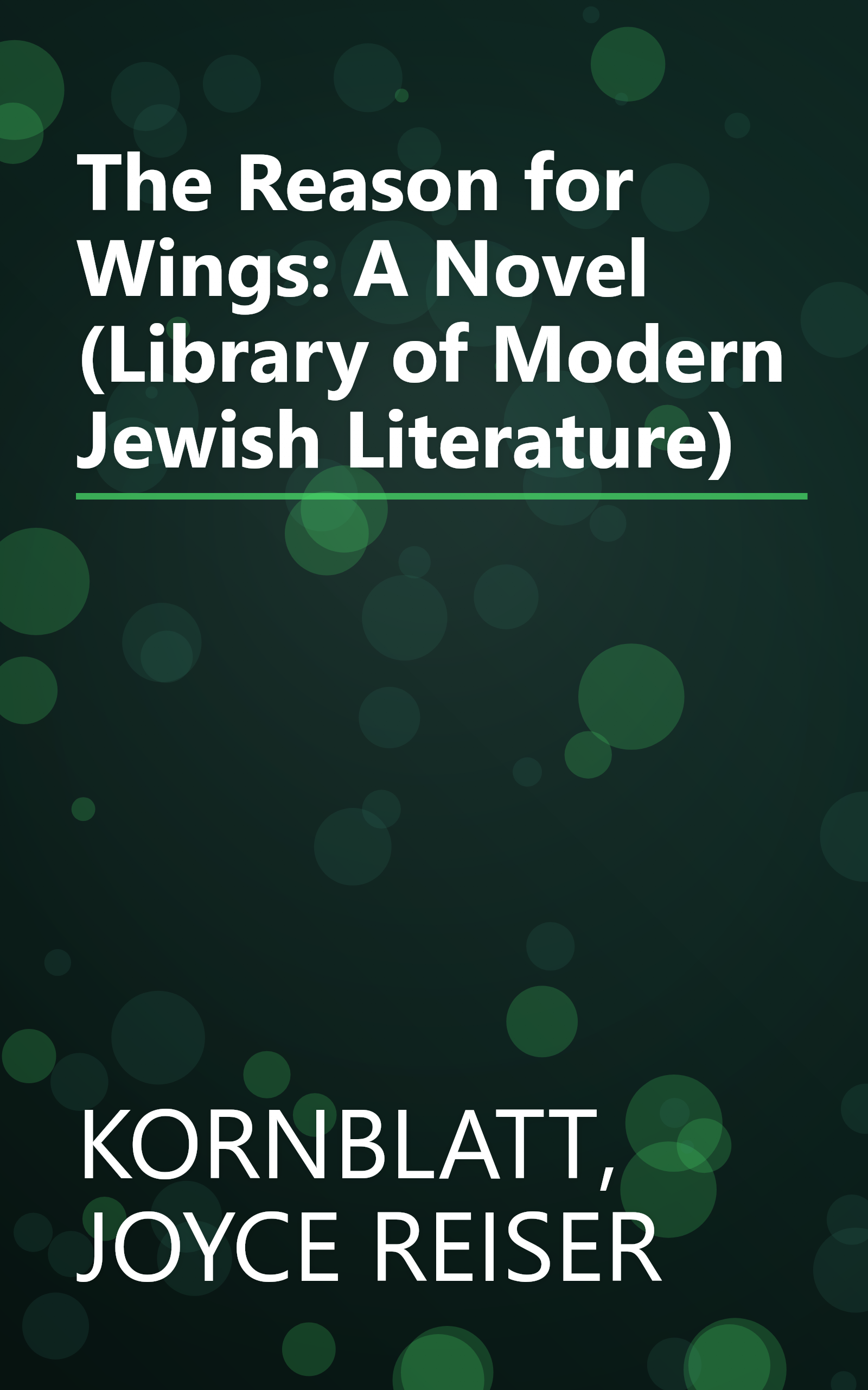 The Reason for Wings: A Novel (Library of Modern Jewish Literature) book cover